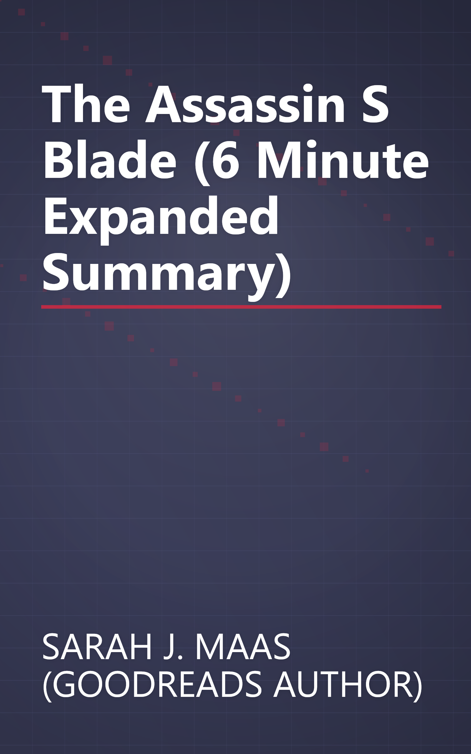 The Assassin S Blade (6 Minute   Expanded Summary) book cover