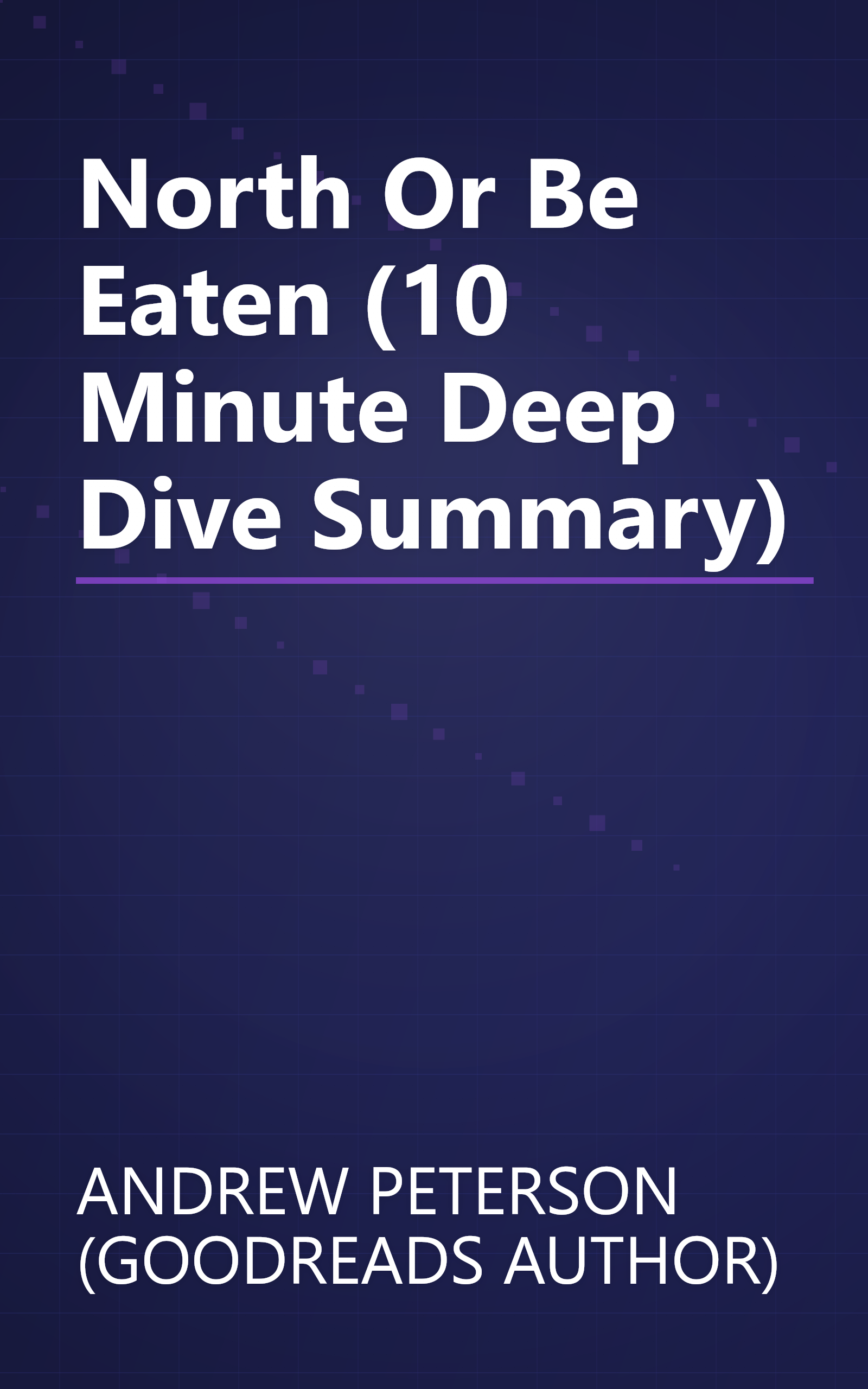 North  Or Be Eaten (10 Minute   Deep Dive Summary) book cover