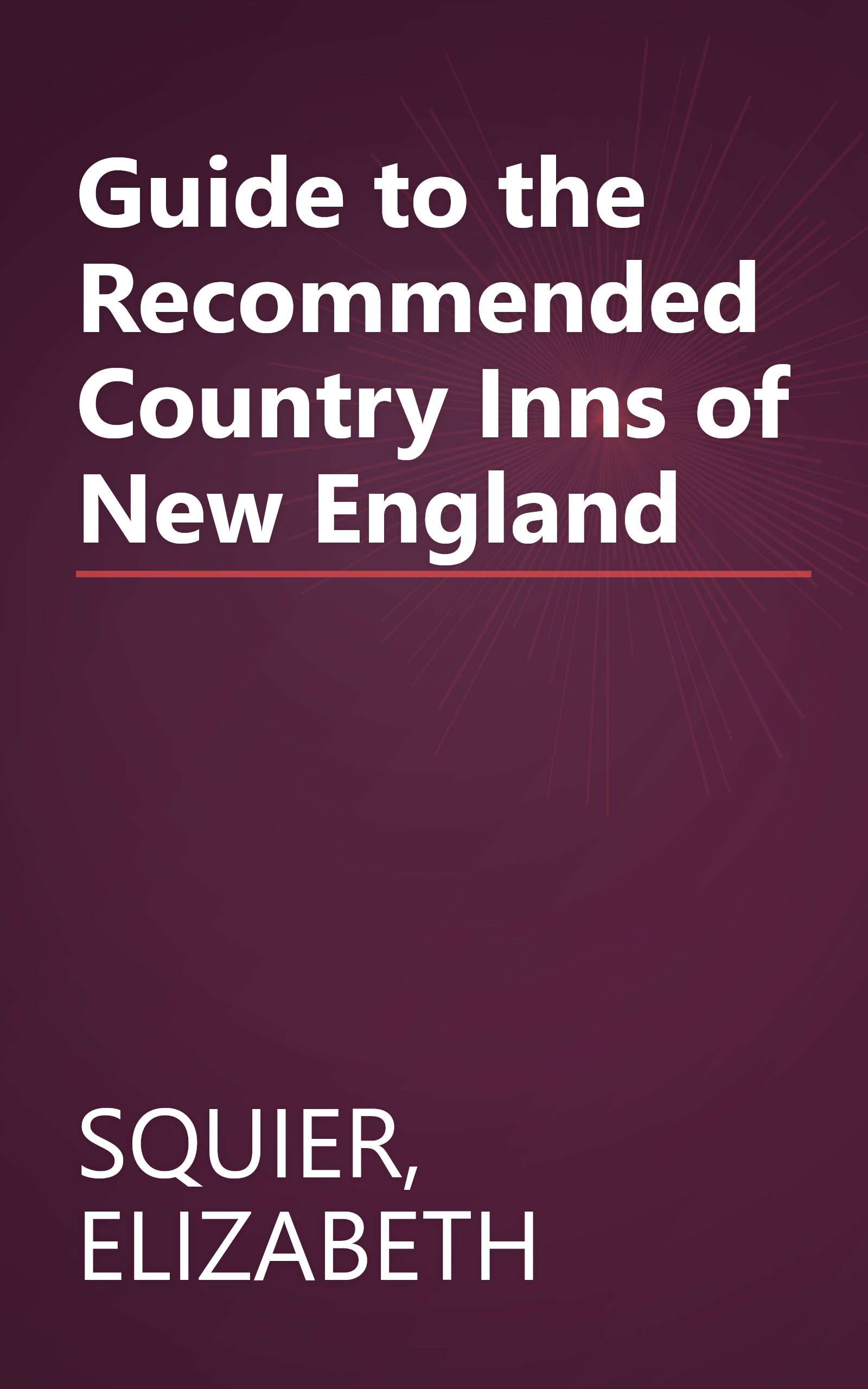 Guide to the Recommended Country Inns of New England book cover