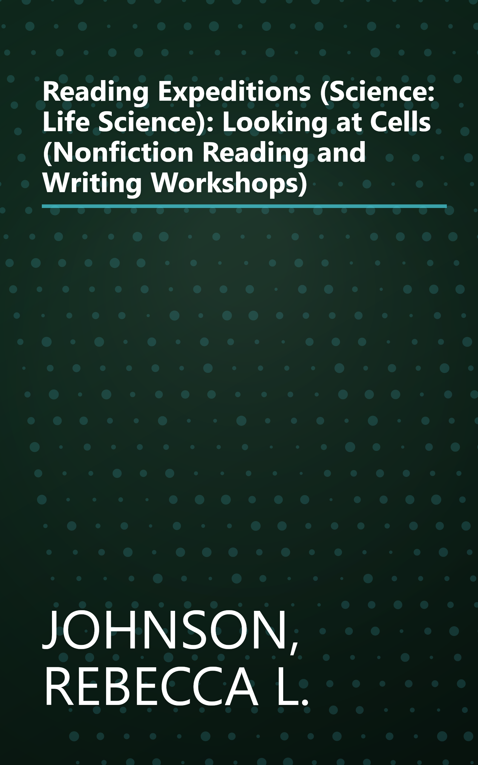 Reading Expeditions (Science: Life Science): Looking at Cells (Nonfiction Reading and Writing Workshops) book cover
