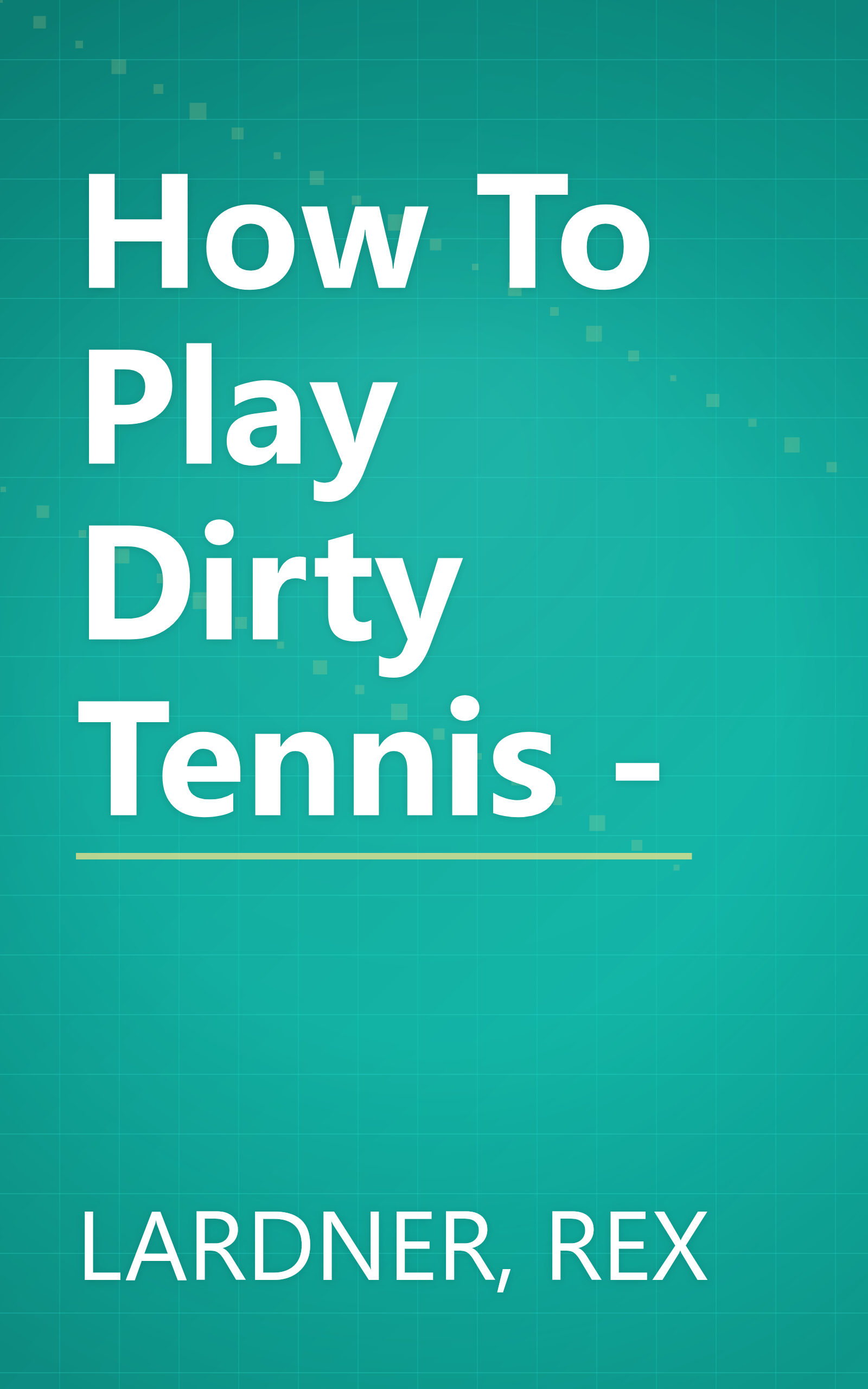 How To Play Dirty Tennis - book cover