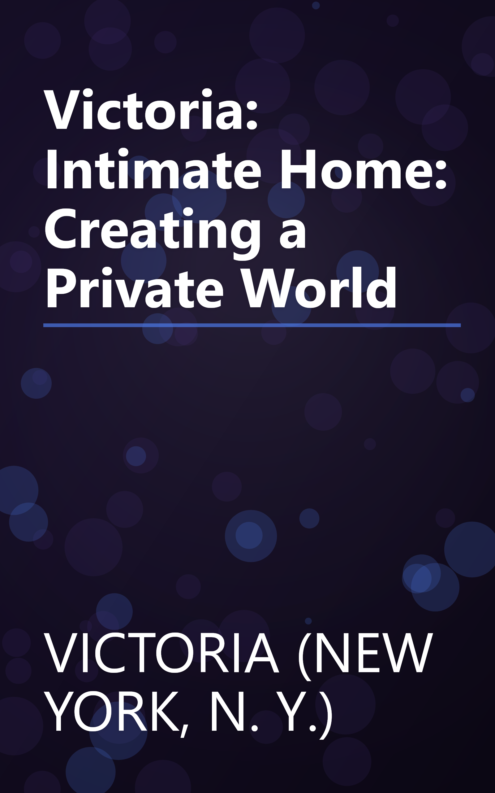 Victoria: Intimate Home: Creating a Private World book cover