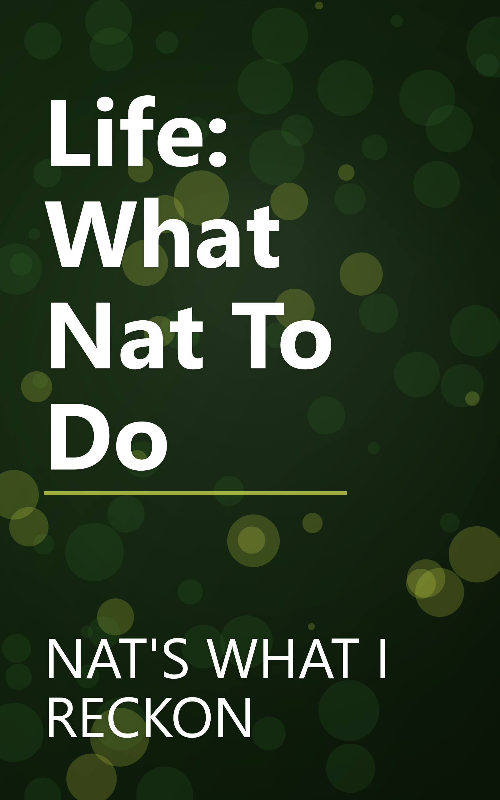 Life: What Nat To Do book cover