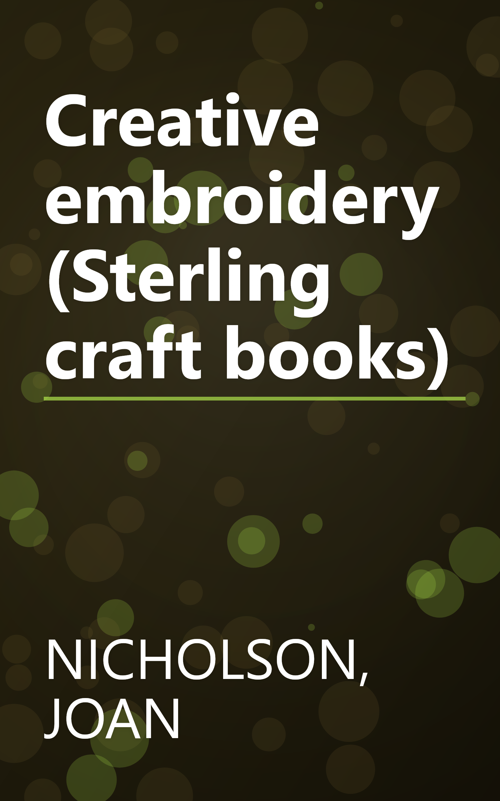 Creative embroidery (Sterling craft books) book cover