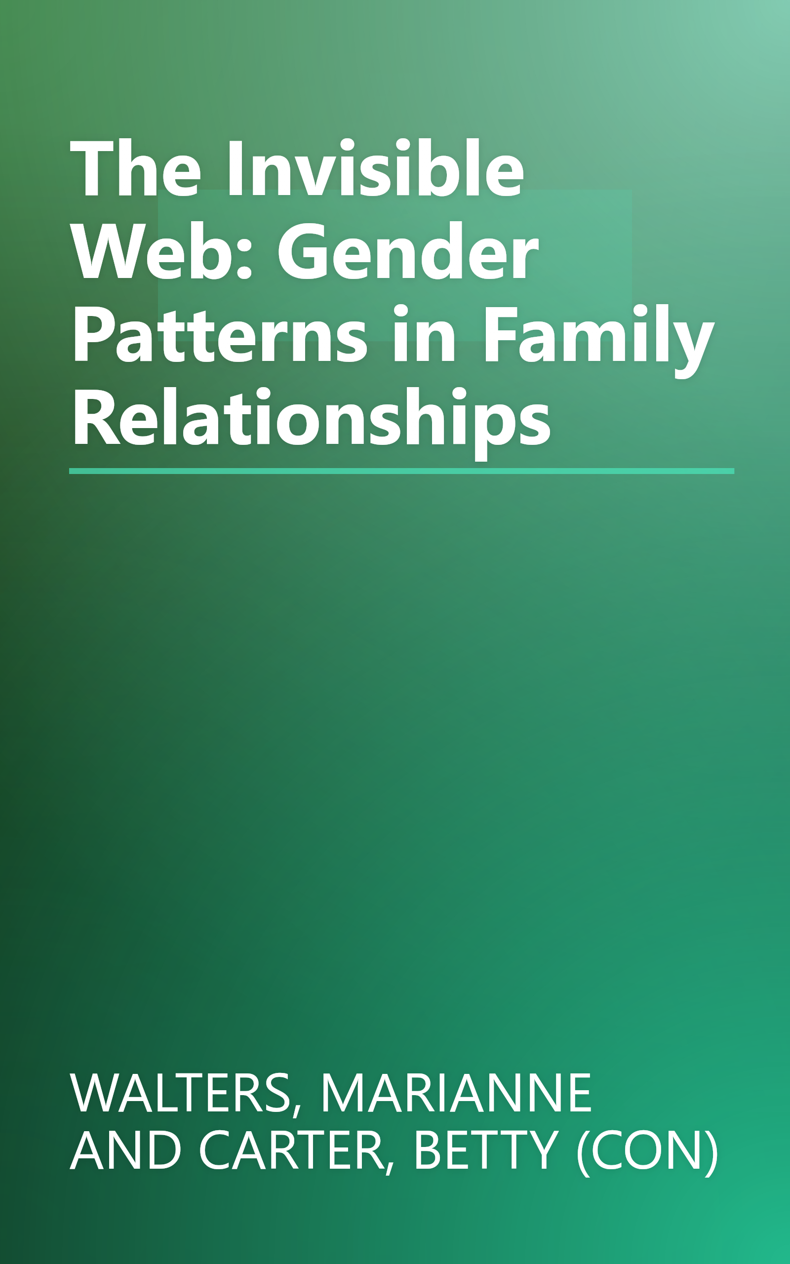 The Invisible Web: Gender Patterns in Family Relationships book cover