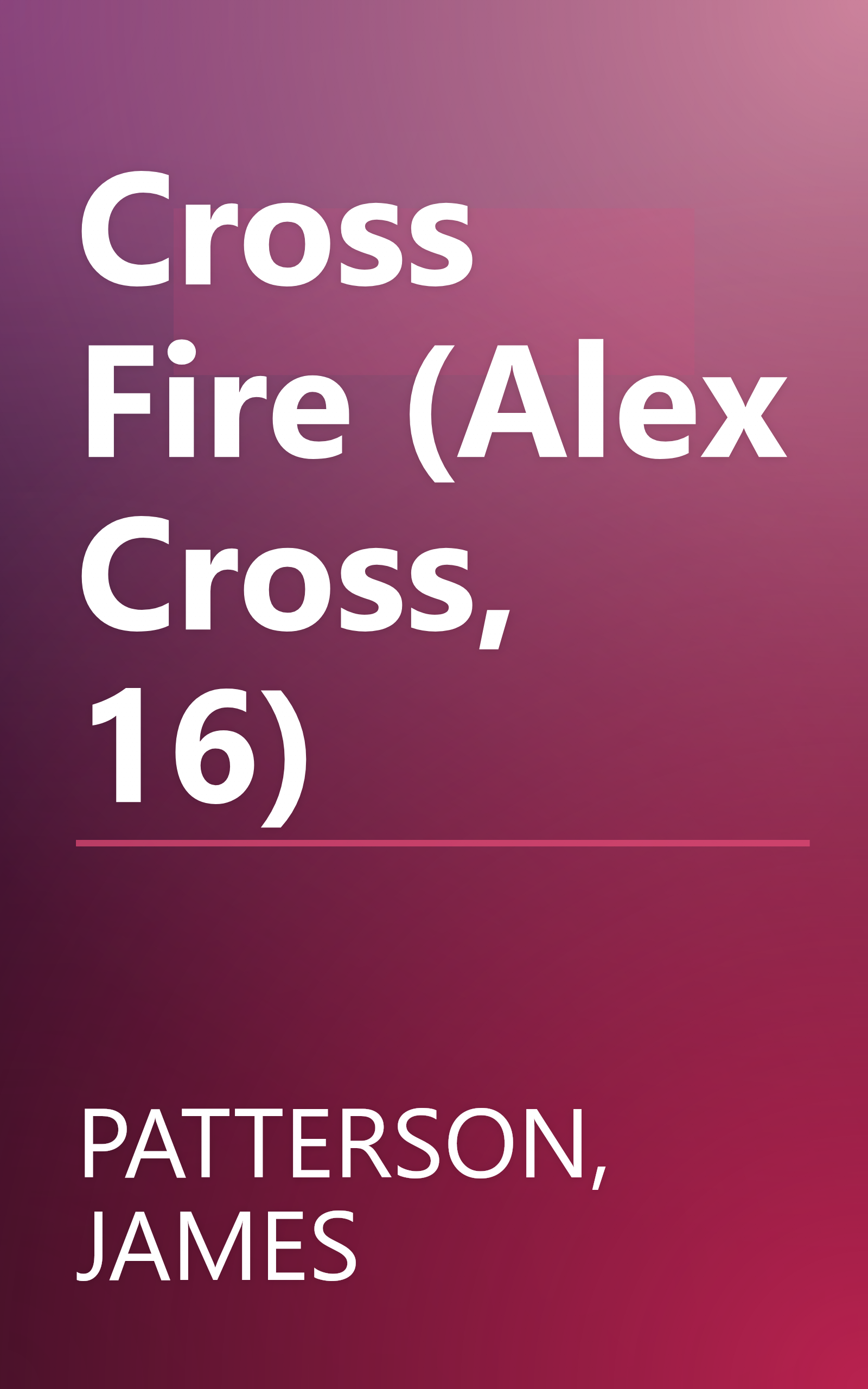 Cross Fire (Alex Cross, 16) book cover