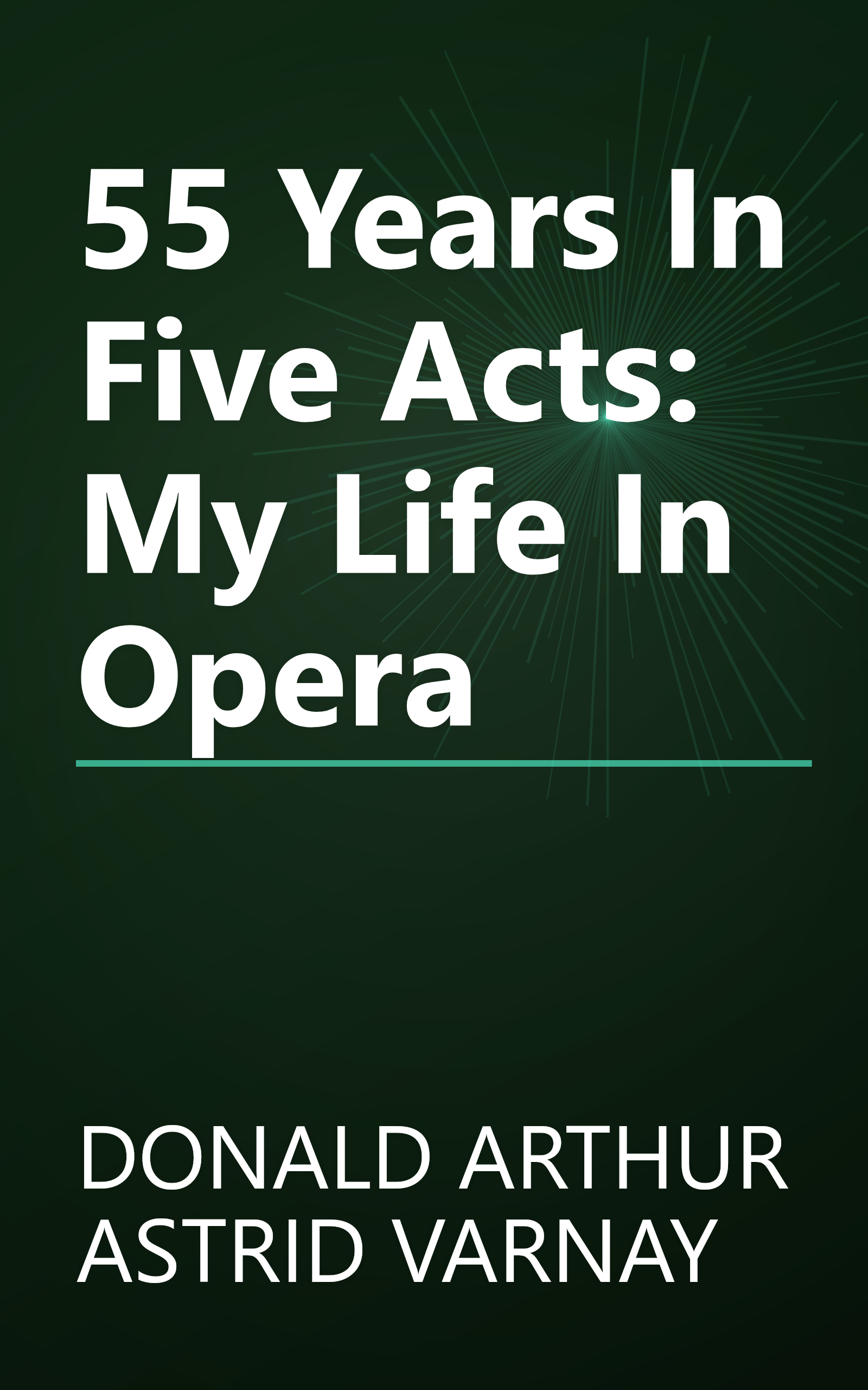 55 Years In Five Acts: My Life In Opera book cover