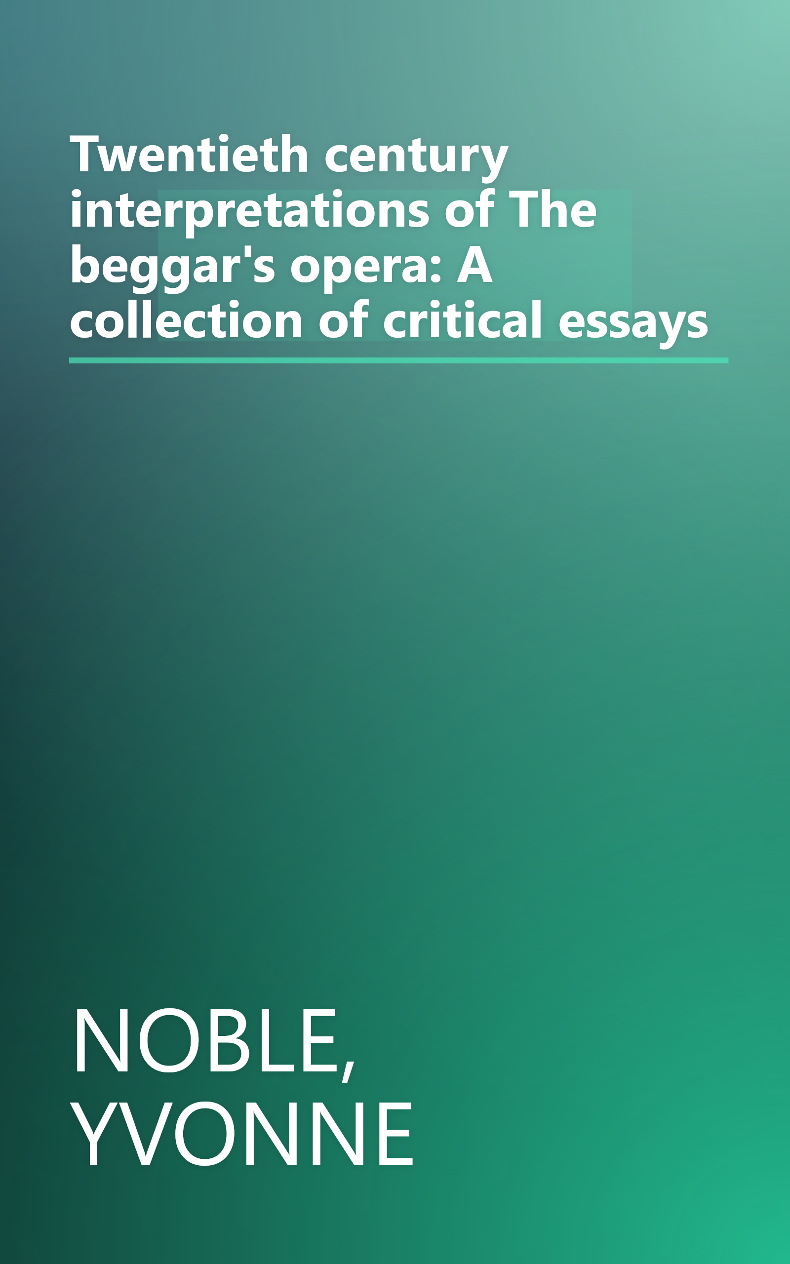 Twentieth century interpretations of The beggar's opera: A collection of critical essays book cover