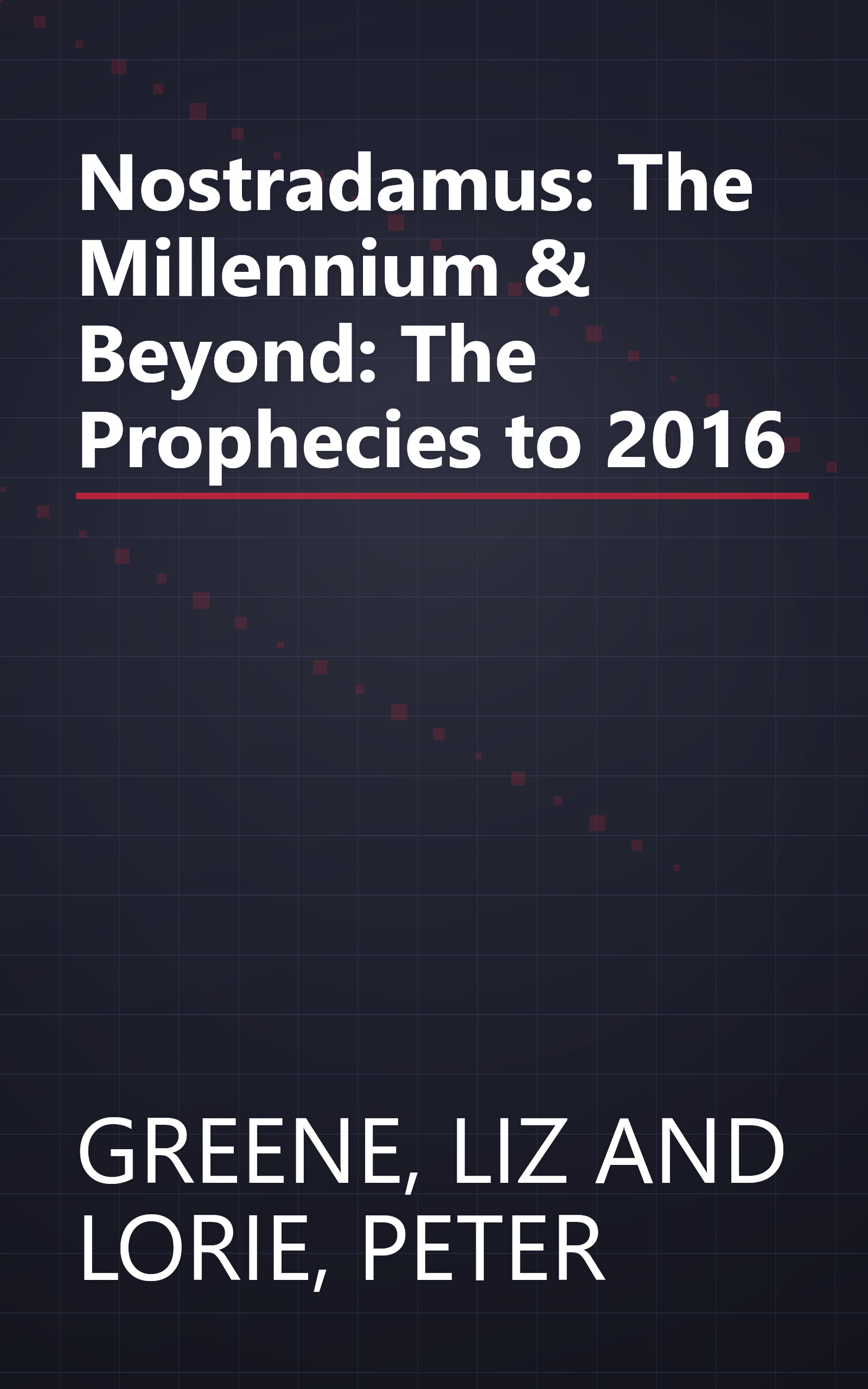 Nostradamus: The Millennium & Beyond: The Prophecies to 2016 book cover