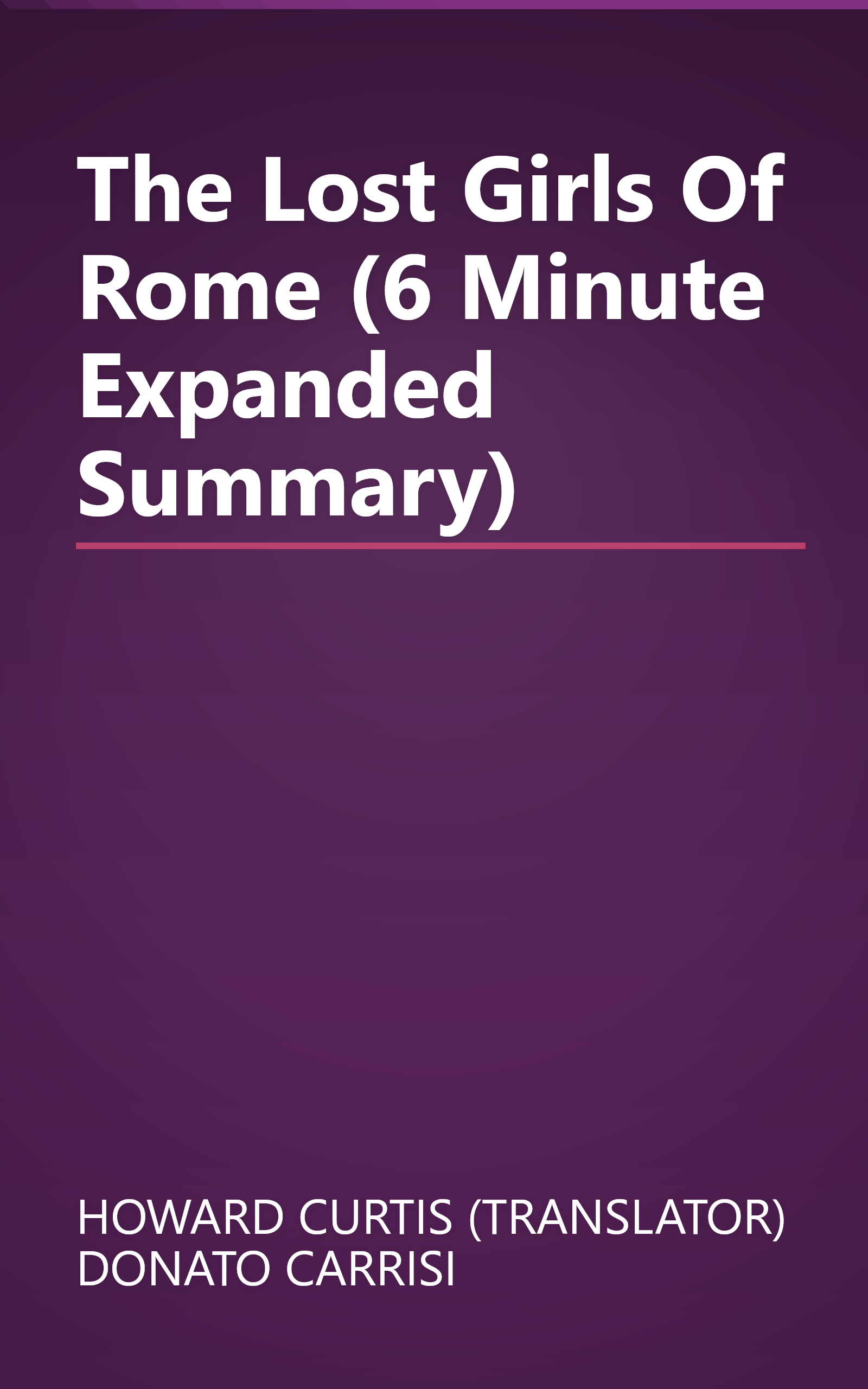 The Lost Girls Of Rome (6 Minute   Expanded Summary) book cover
