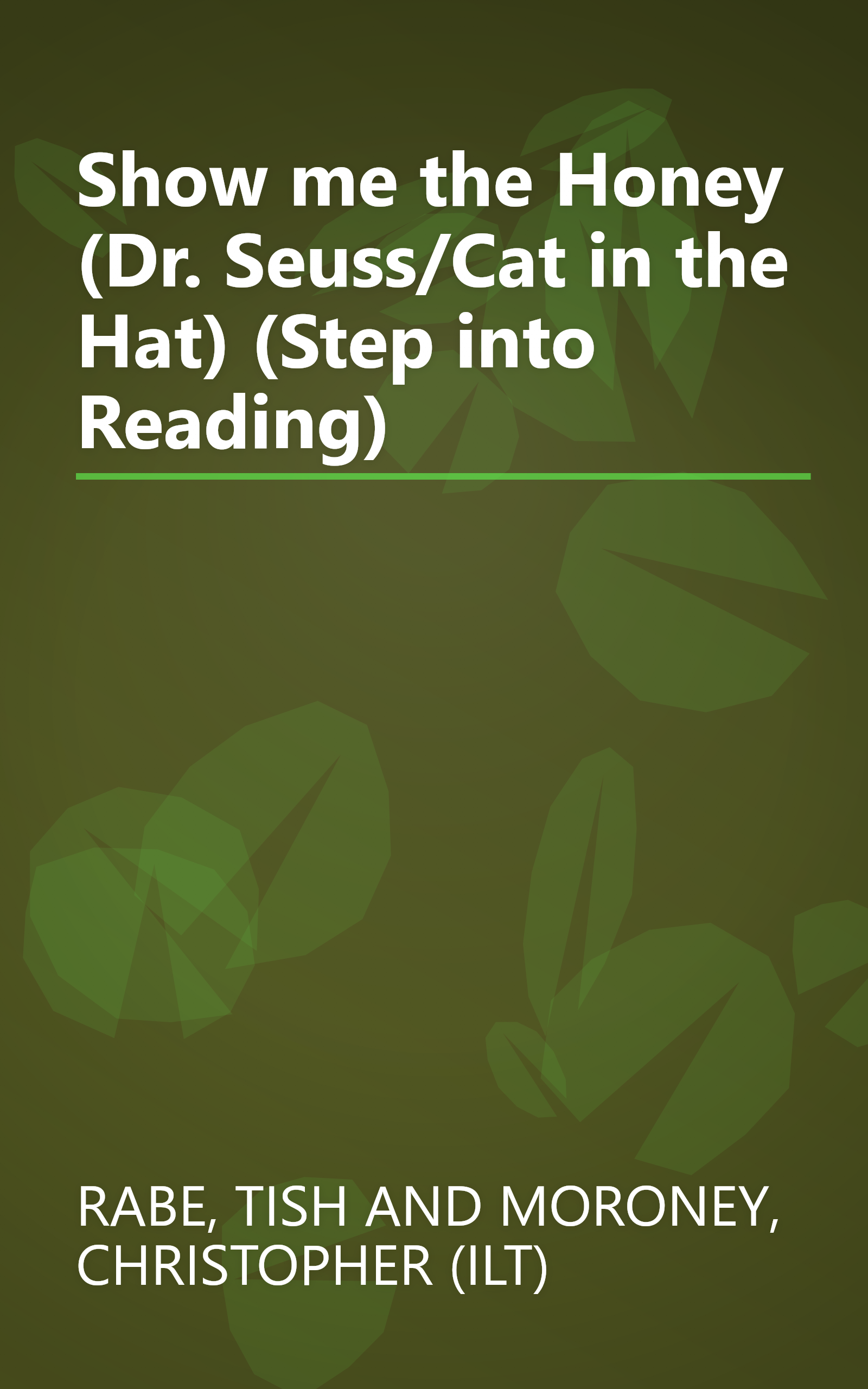 Show me the Honey (Dr. Seuss/Cat in the Hat) (Step into Reading) book cover