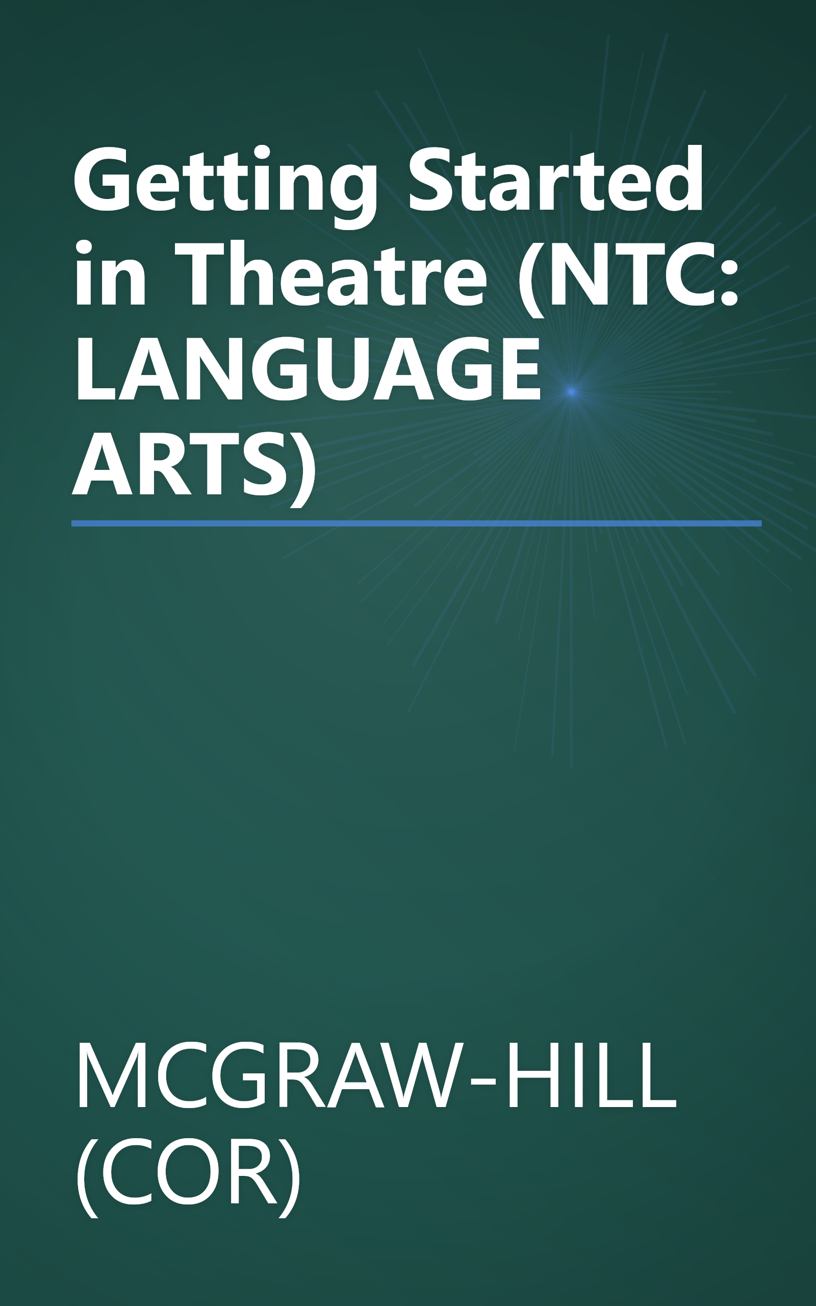 Getting Started in Theatre (NTC: LANGUAGE ARTS) book cover