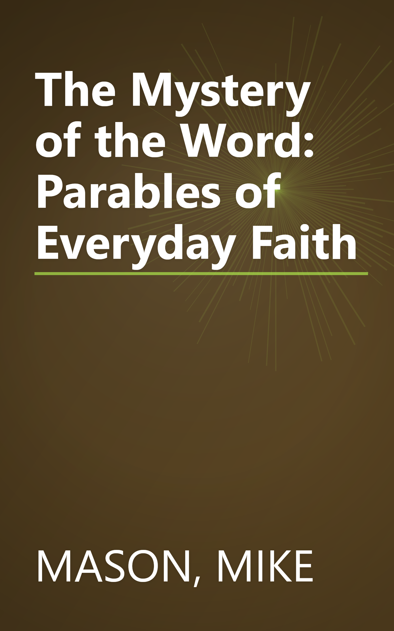 The Mystery of the Word: Parables of Everyday Faith book cover