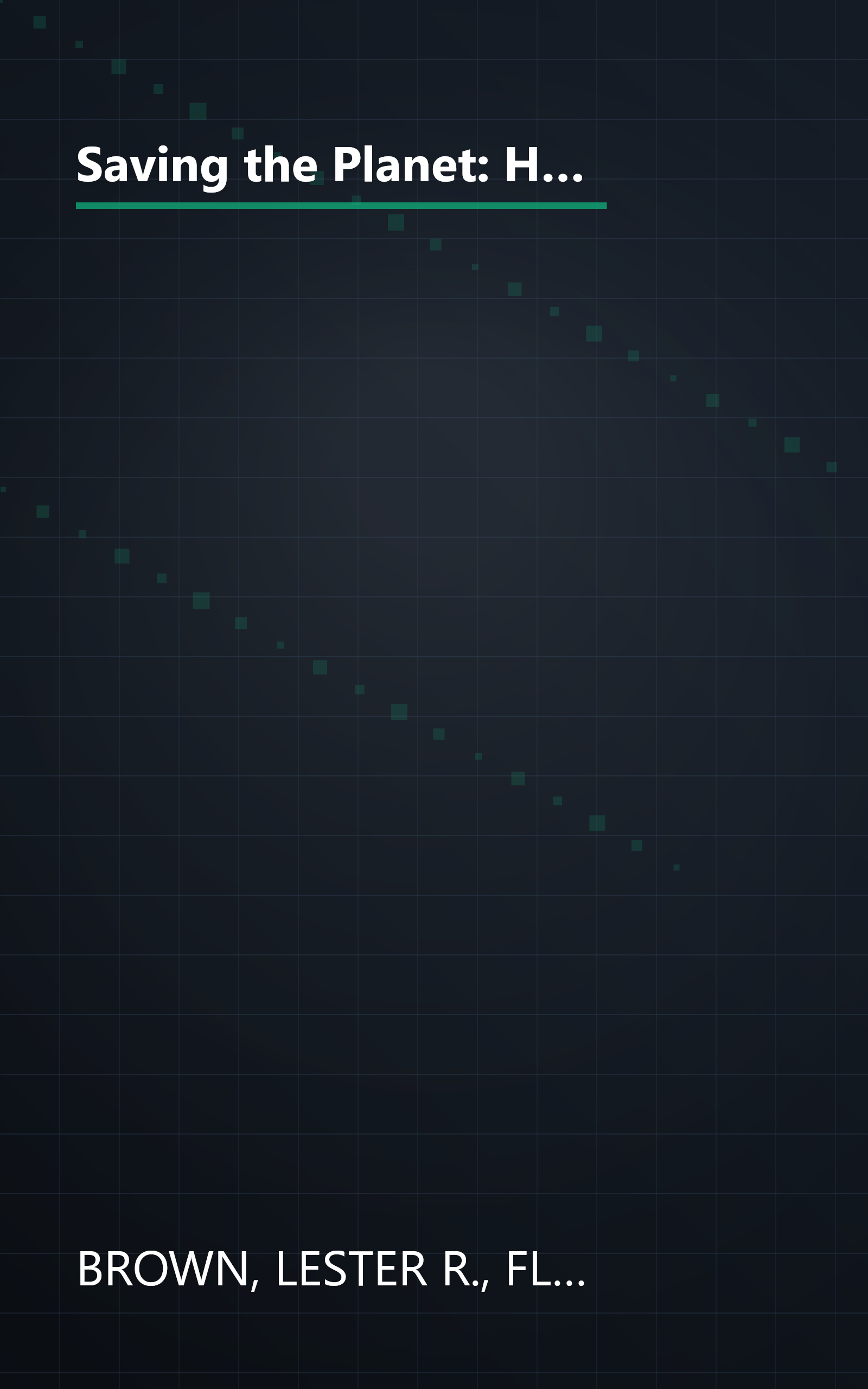 Saving the Planet: How to Shape an Environmentally Sustainable Global Economy (Worldwatch Environmental Alert) book cover