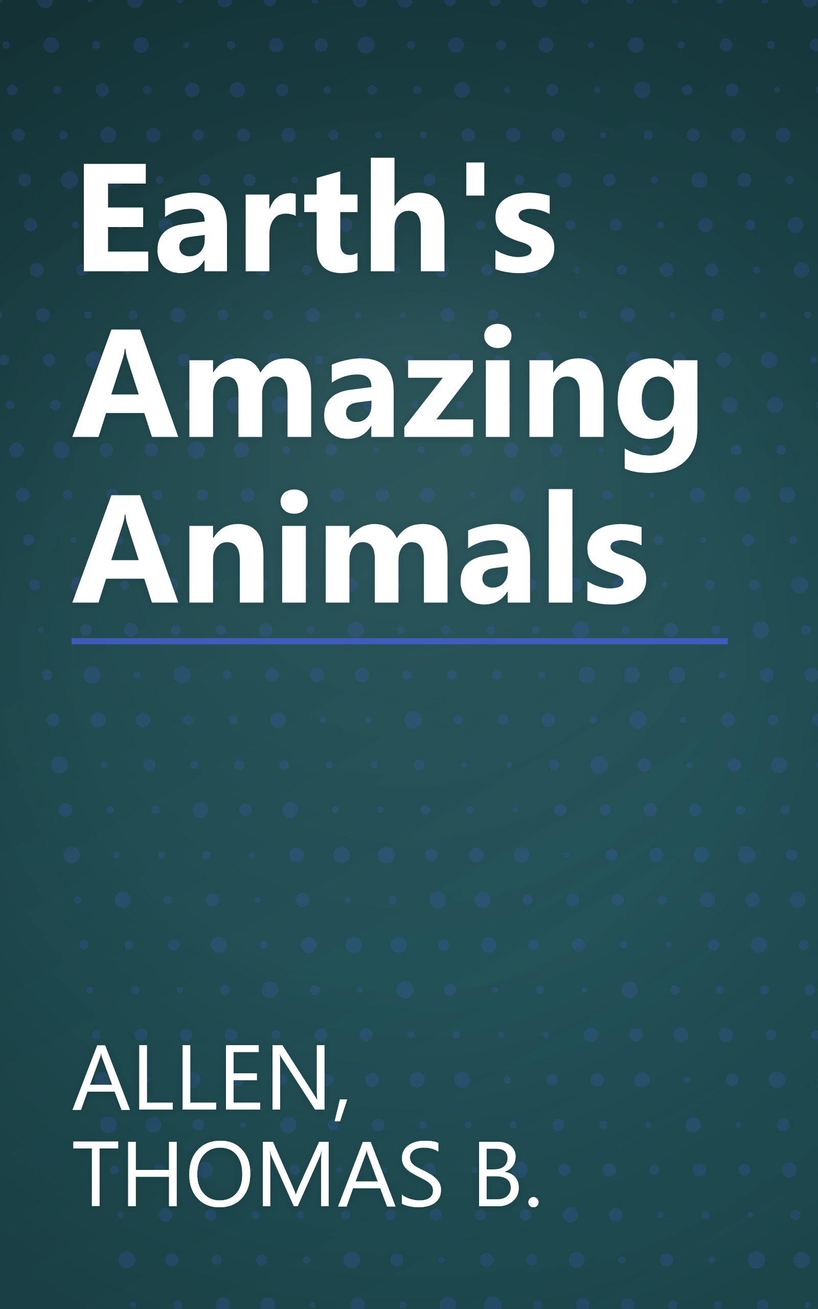 Earth's Amazing Animals book cover