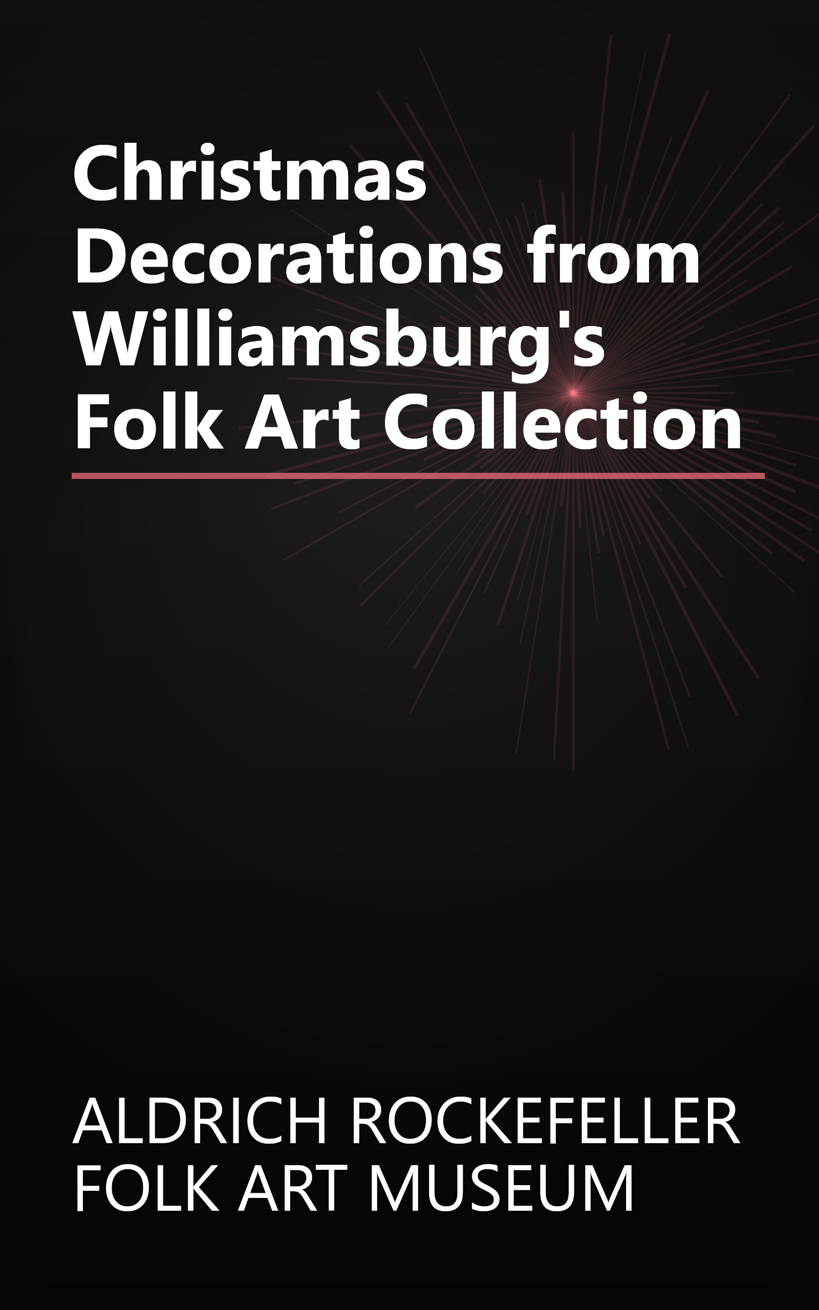 Christmas Decorations from Williamsburg's Folk Art Collection book cover