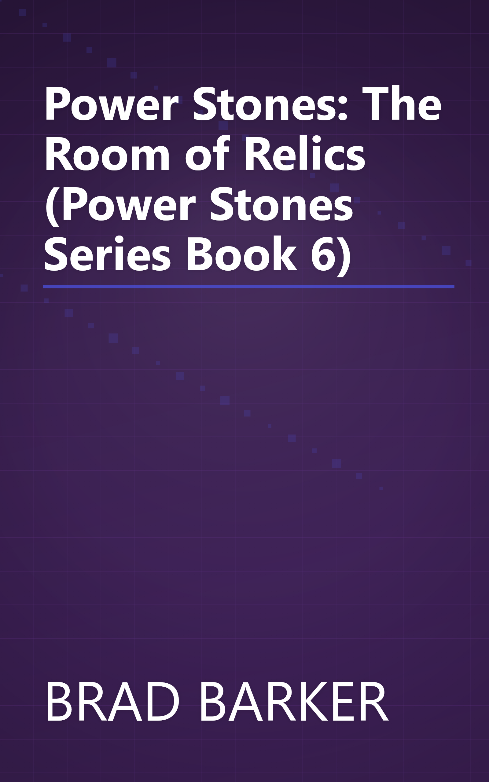Power Stones: The Room of Relics (Power Stones Series Book 6) book cover