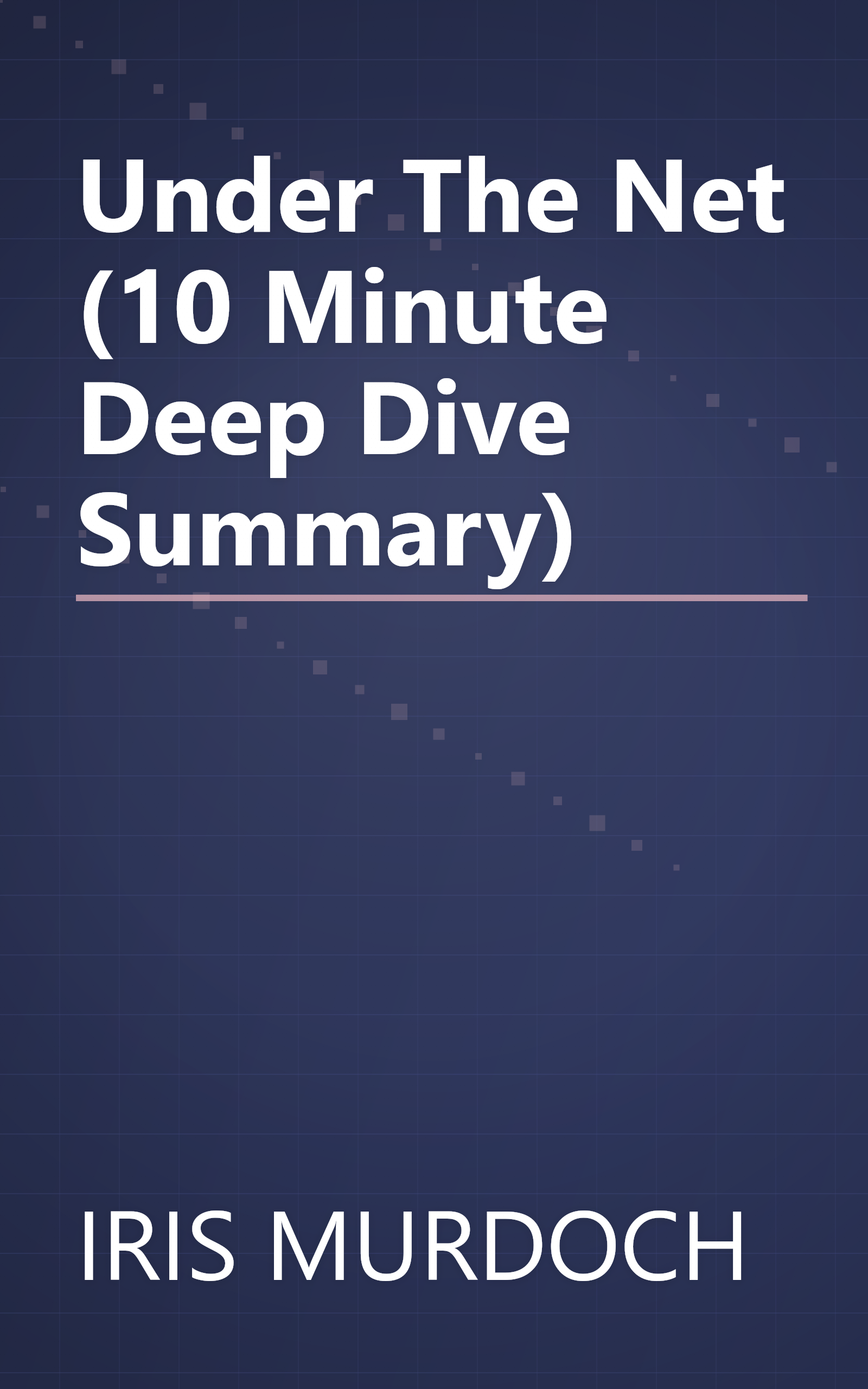 Under The Net (10 Minute   Deep Dive Summary) book cover