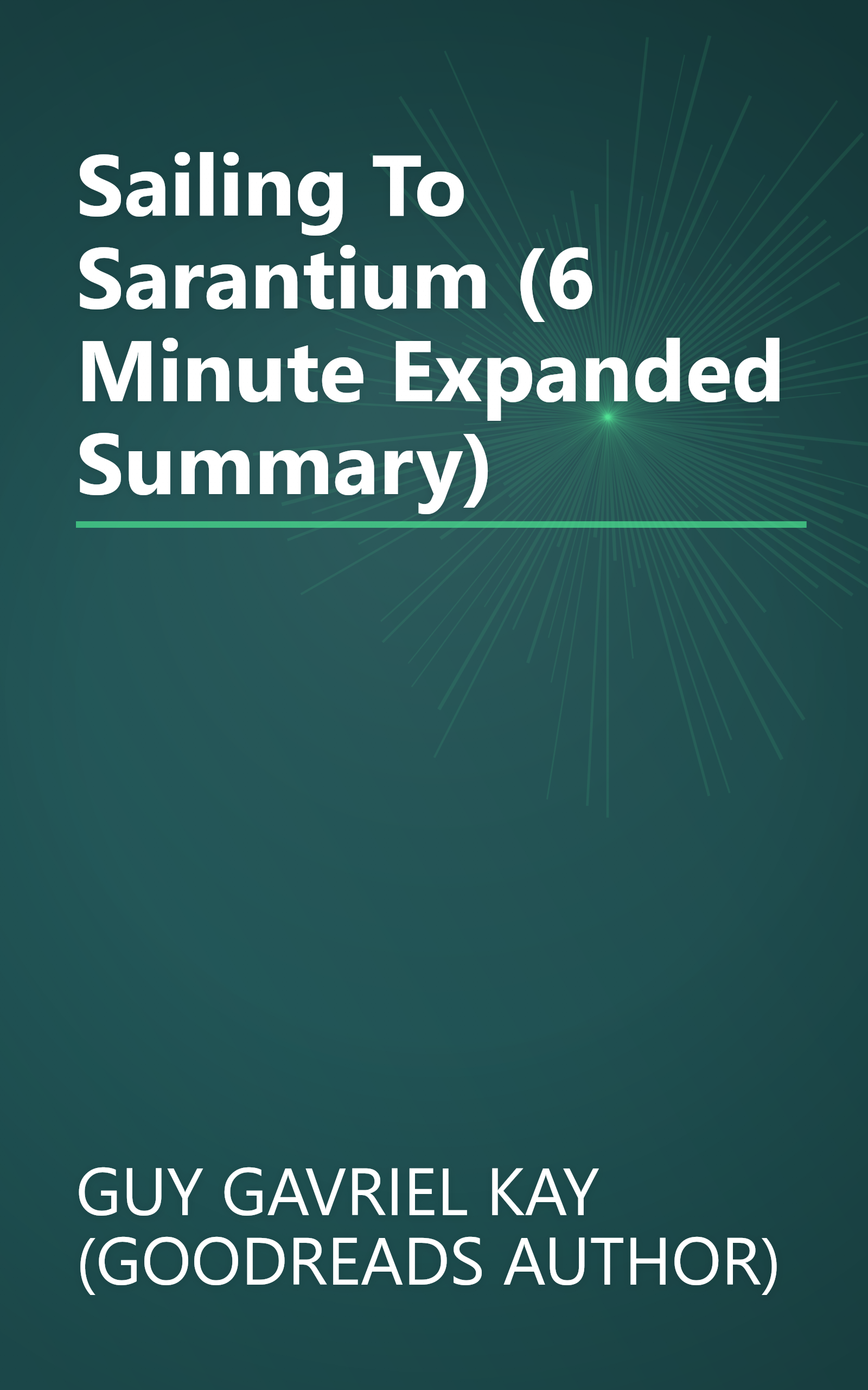 Sailing To Sarantium (6 Minute   Expanded Summary) book cover