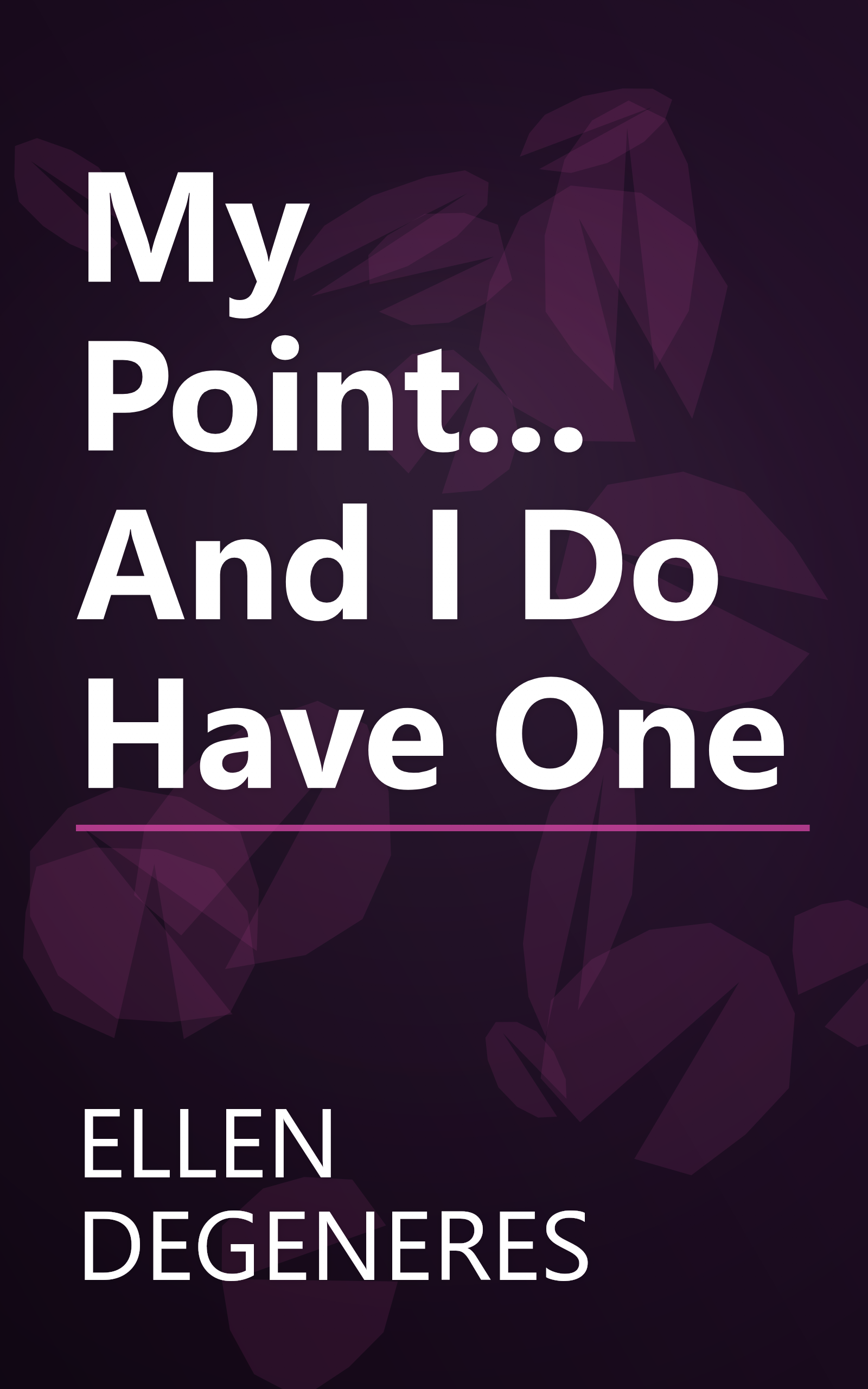 My Point... And I Do Have One book cover