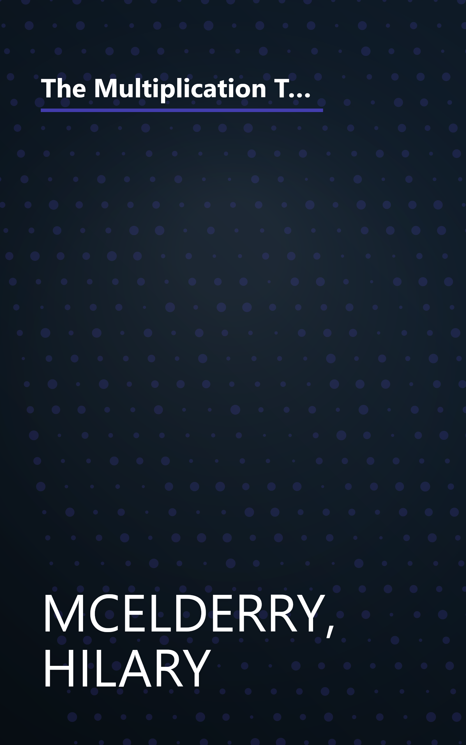 The Multiplication Tables: Colouring Book : Solve the Puzzle Pictures While Learning Your Tables (Back to fundamentals) book cover