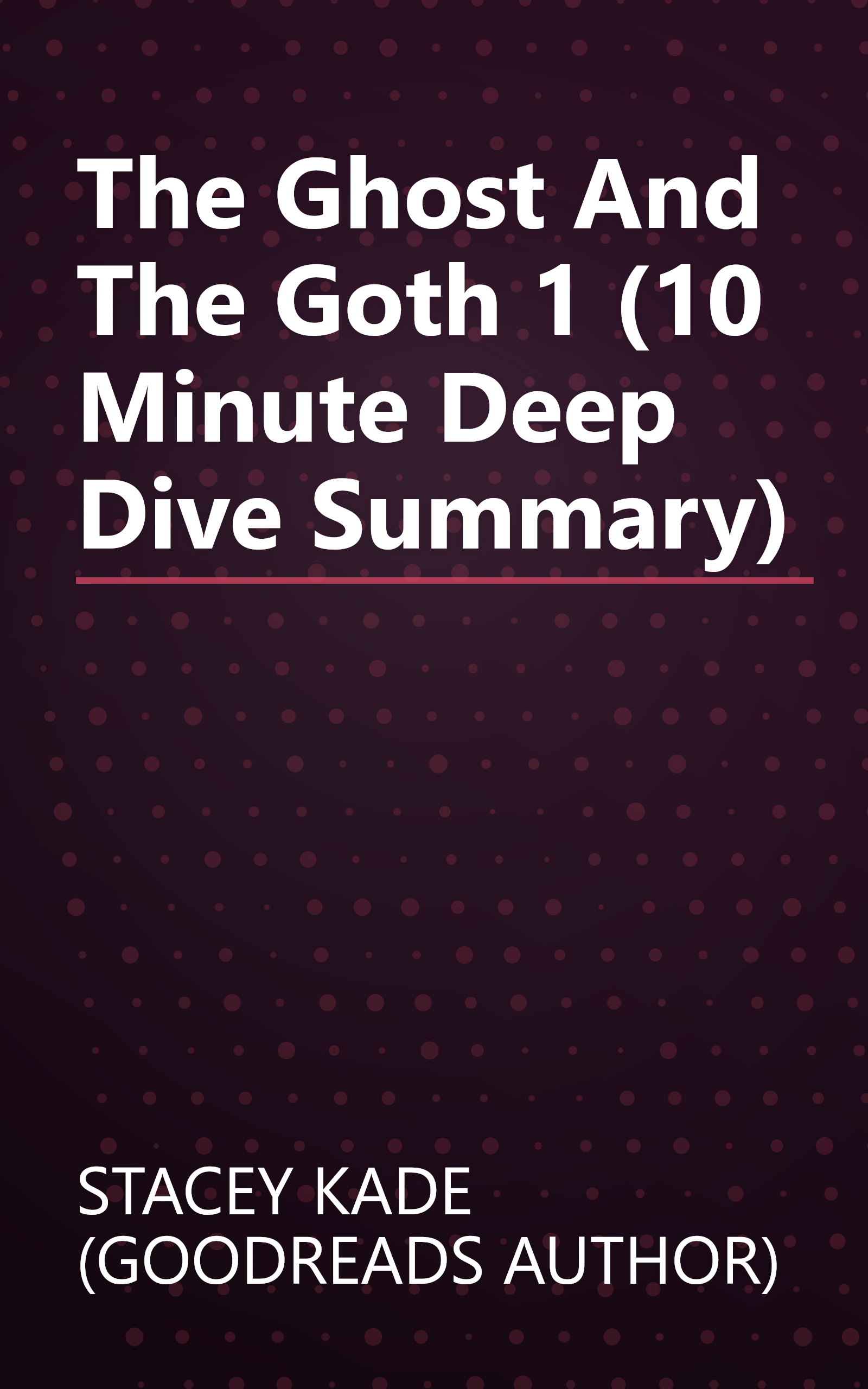 The Ghost And The Goth 1 (10 Minute   Deep Dive Summary) book cover