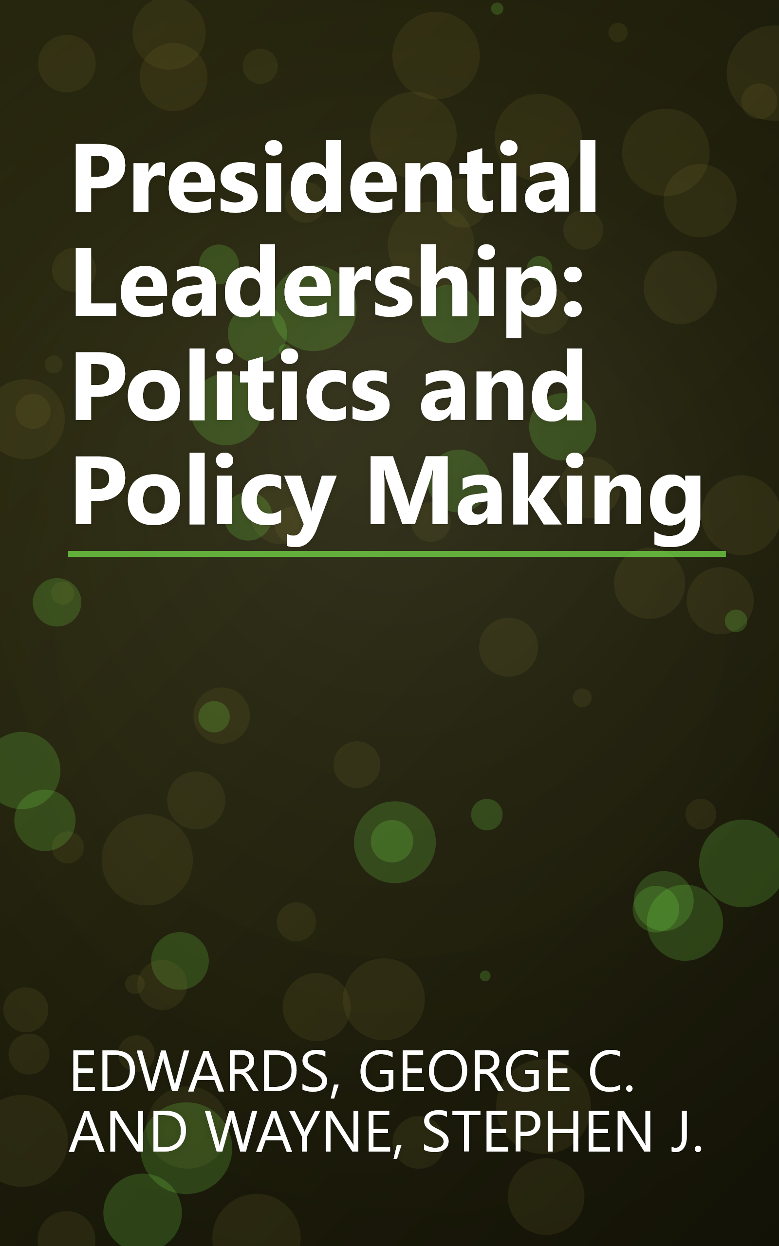 Presidential Leadership: Politics and Policy Making book cover