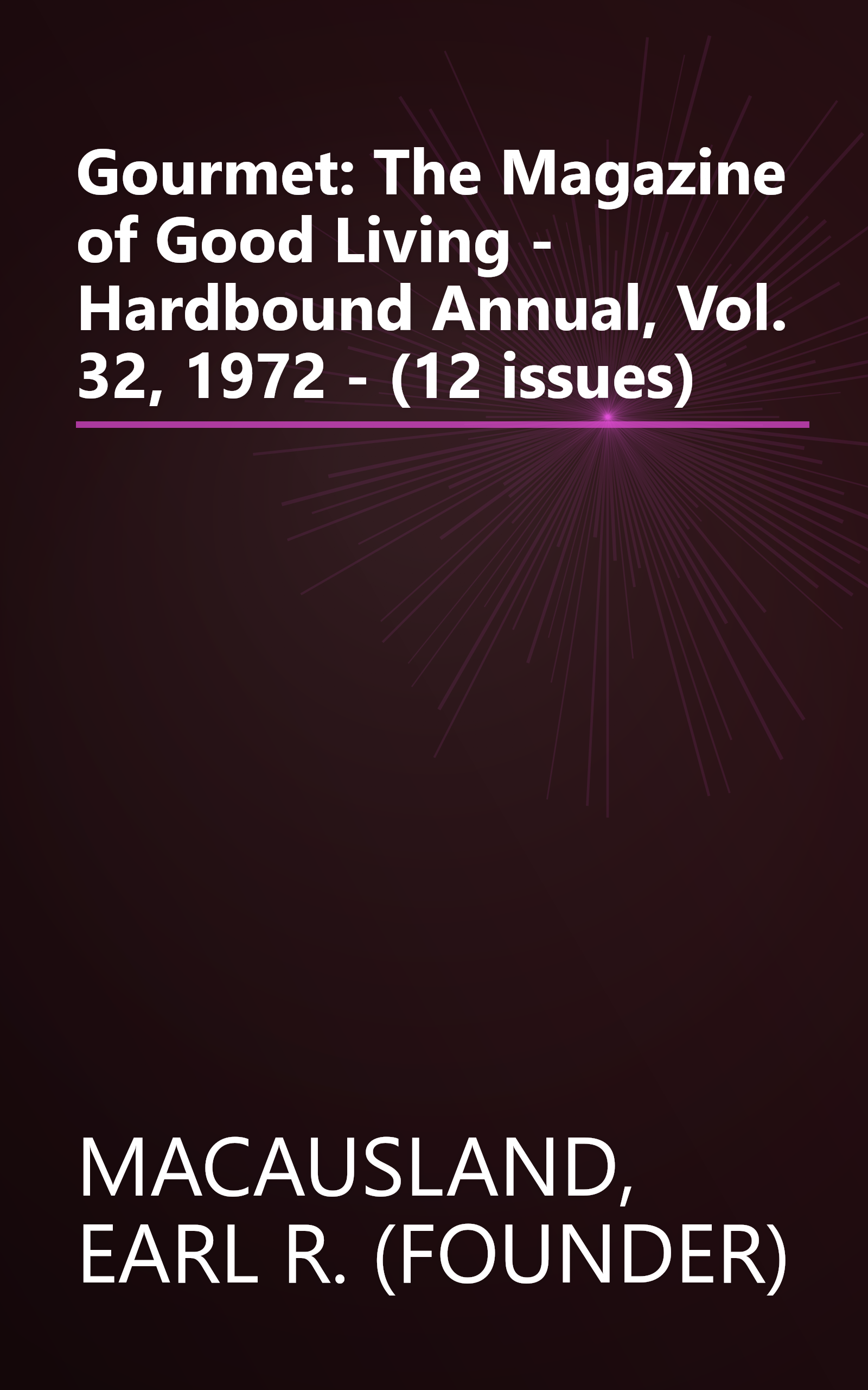 Gourmet: The Magazine of Good Living - Hardbound Annual, Vol. 32, 1972 - (12 issues) book cover