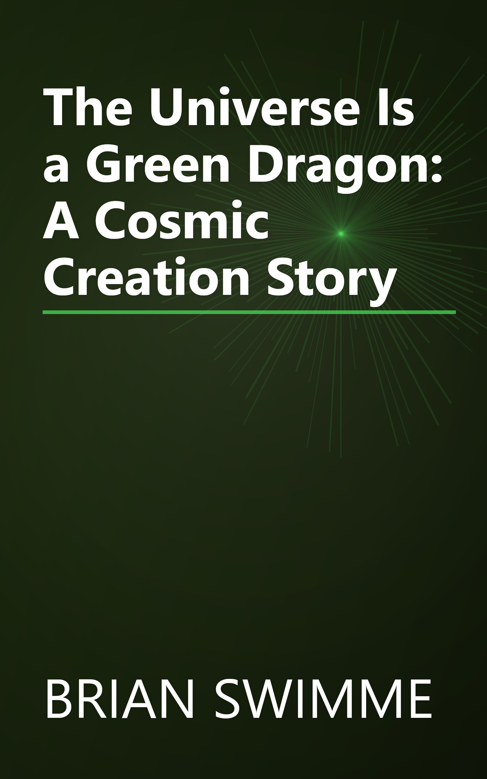 The Universe Is a Green Dragon: A Cosmic Creation Story book cover