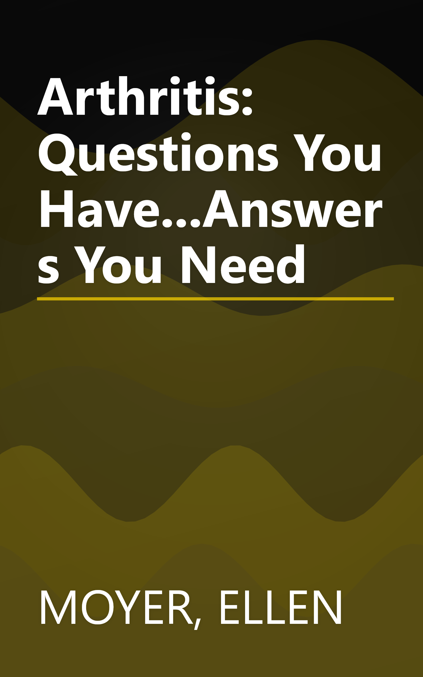 Arthritis: Questions You Have...Answers You Need book cover