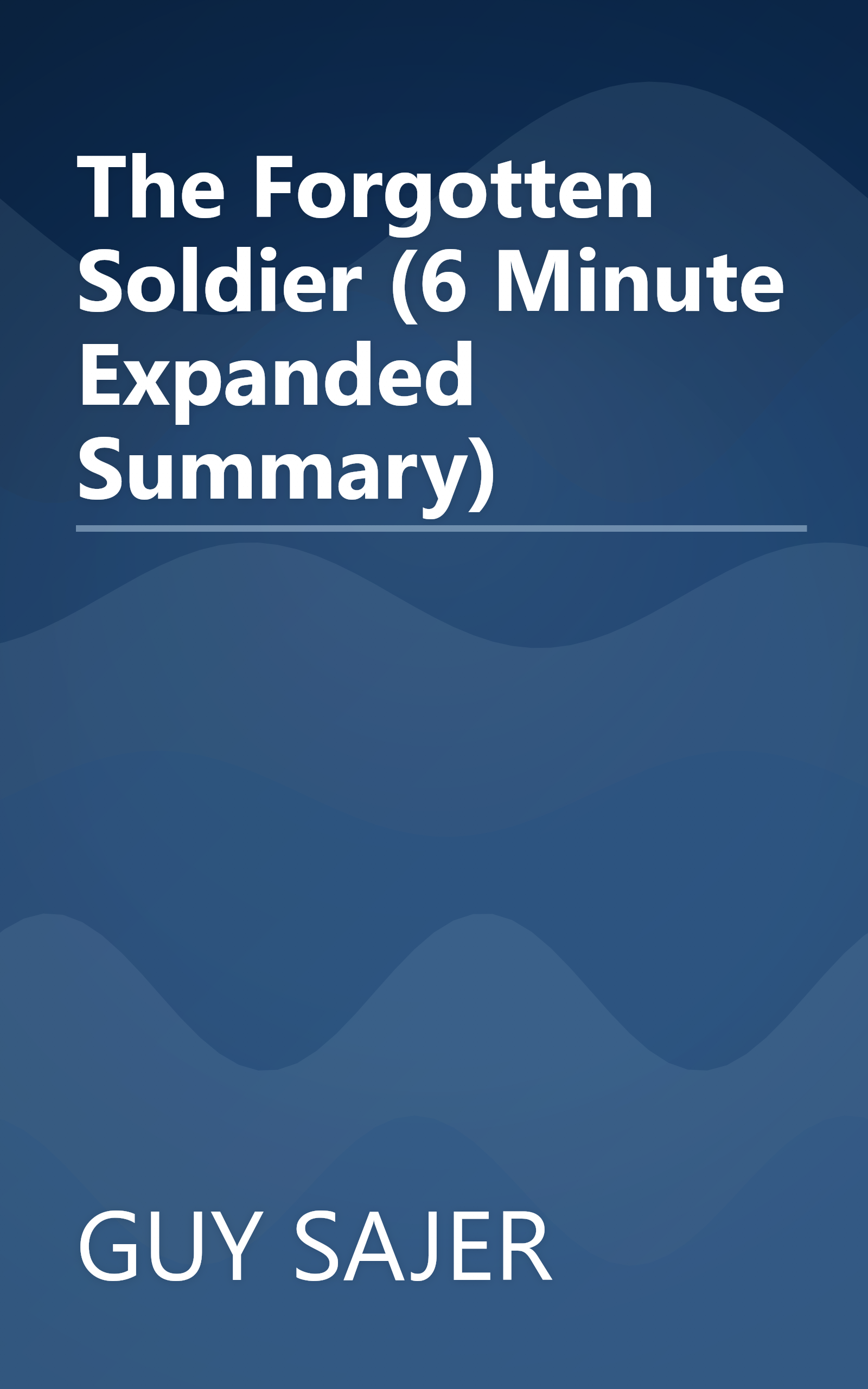 The Forgotten Soldier (6 Minute   Expanded Summary) book cover