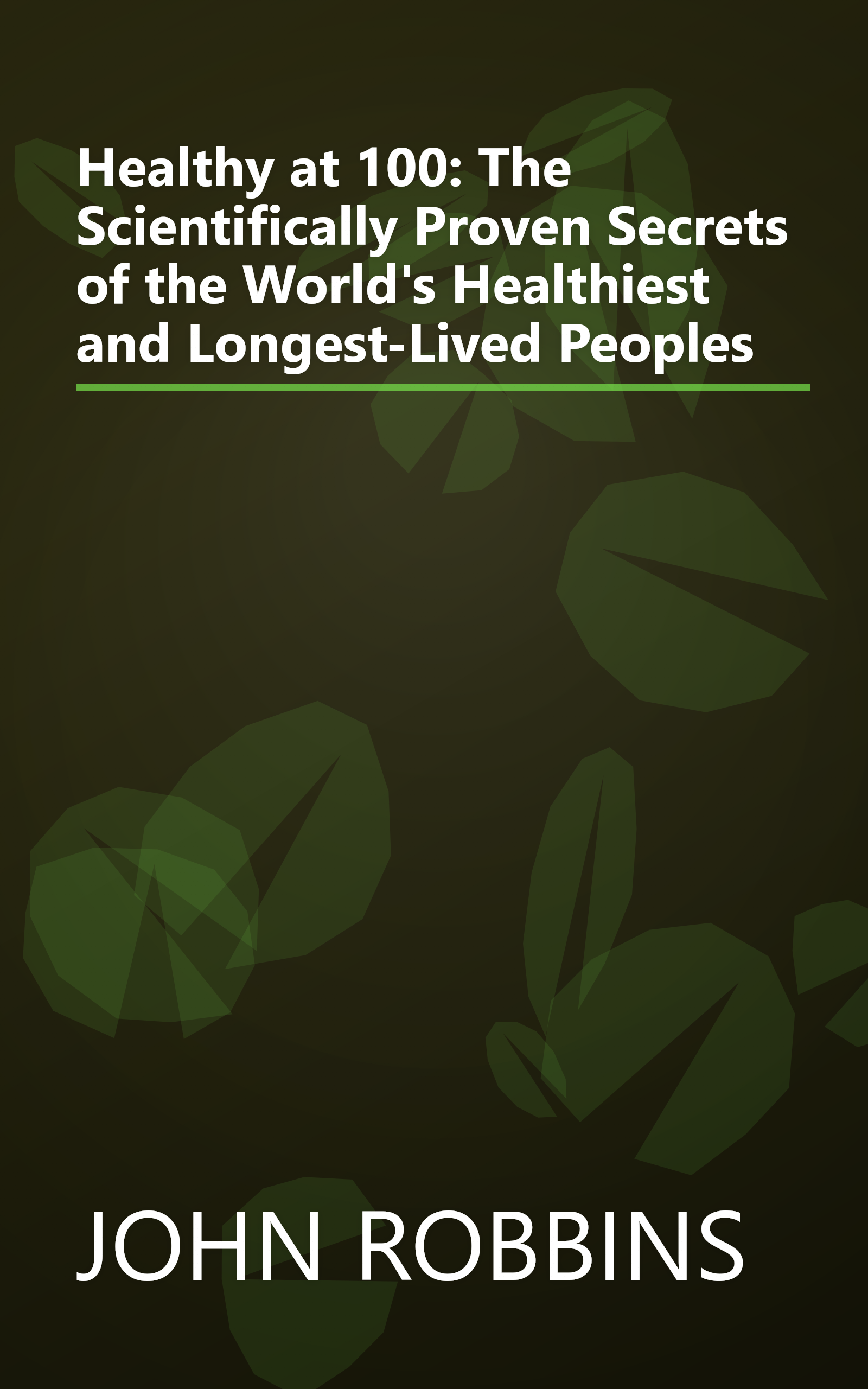 Healthy at 100: The Scientifically Proven Secrets of the World's Healthiest and Longest-Lived Peoples book cover
