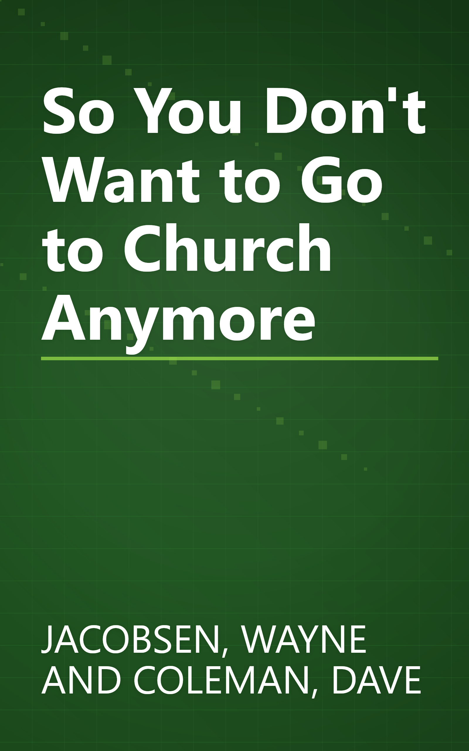 So You Don't Want to Go to Church Anymore book cover