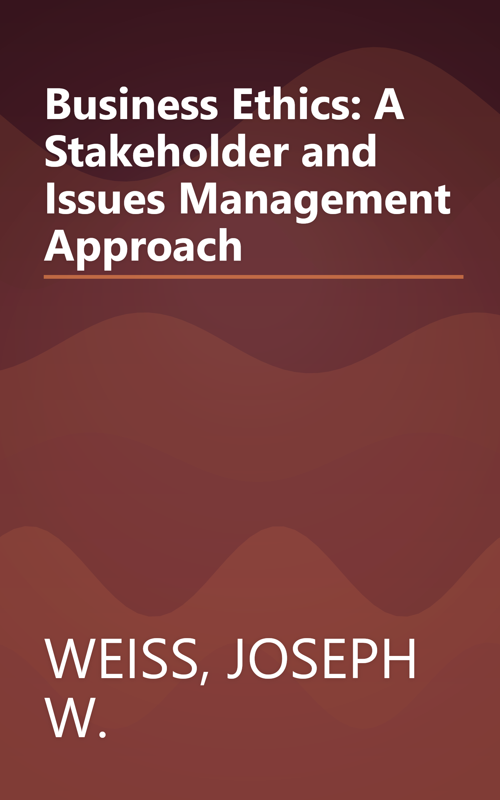 Business Ethics: A Stakeholder and Issues Management Approach book cover