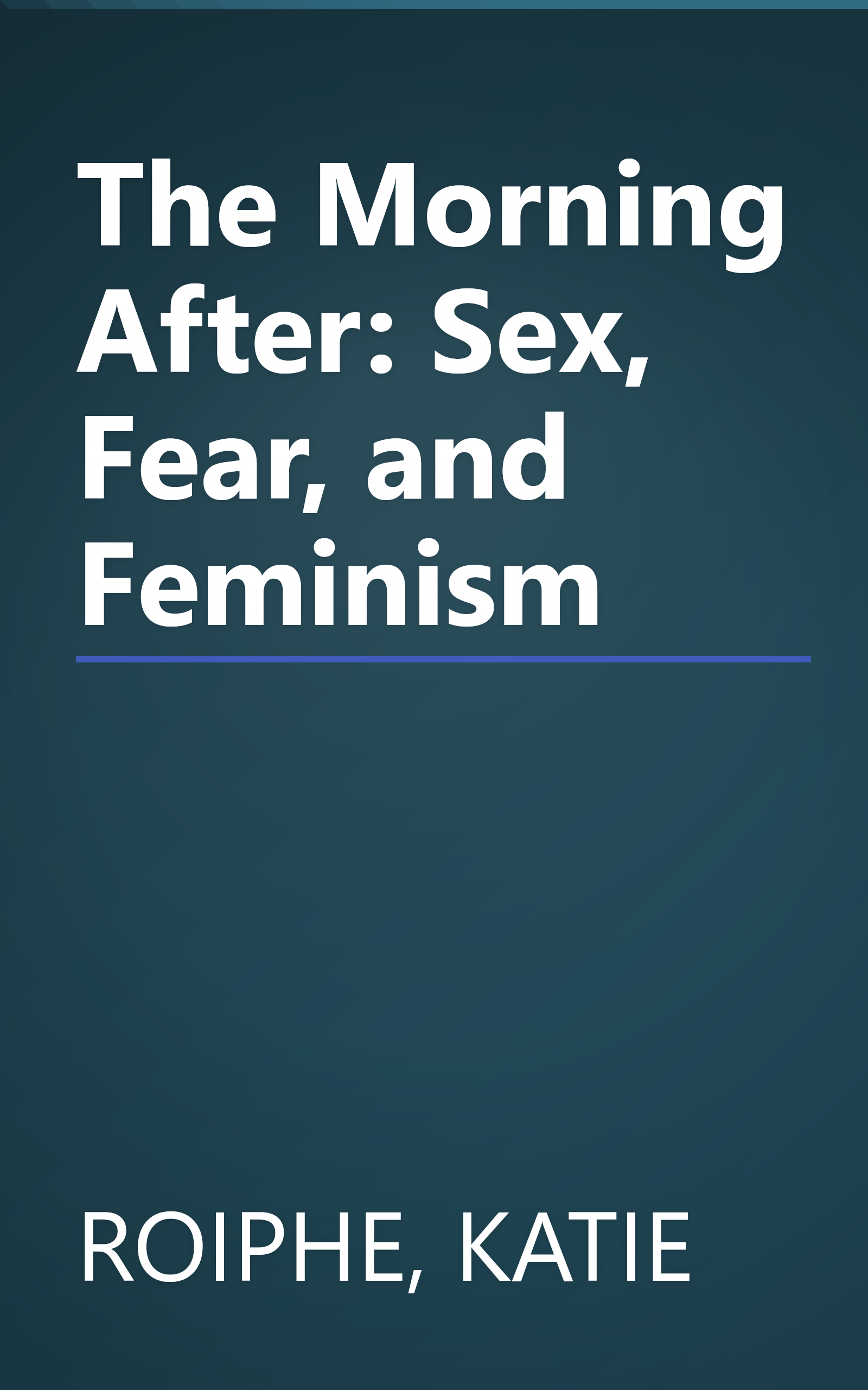 The Morning After: Sex, Fear, and Feminism book cover