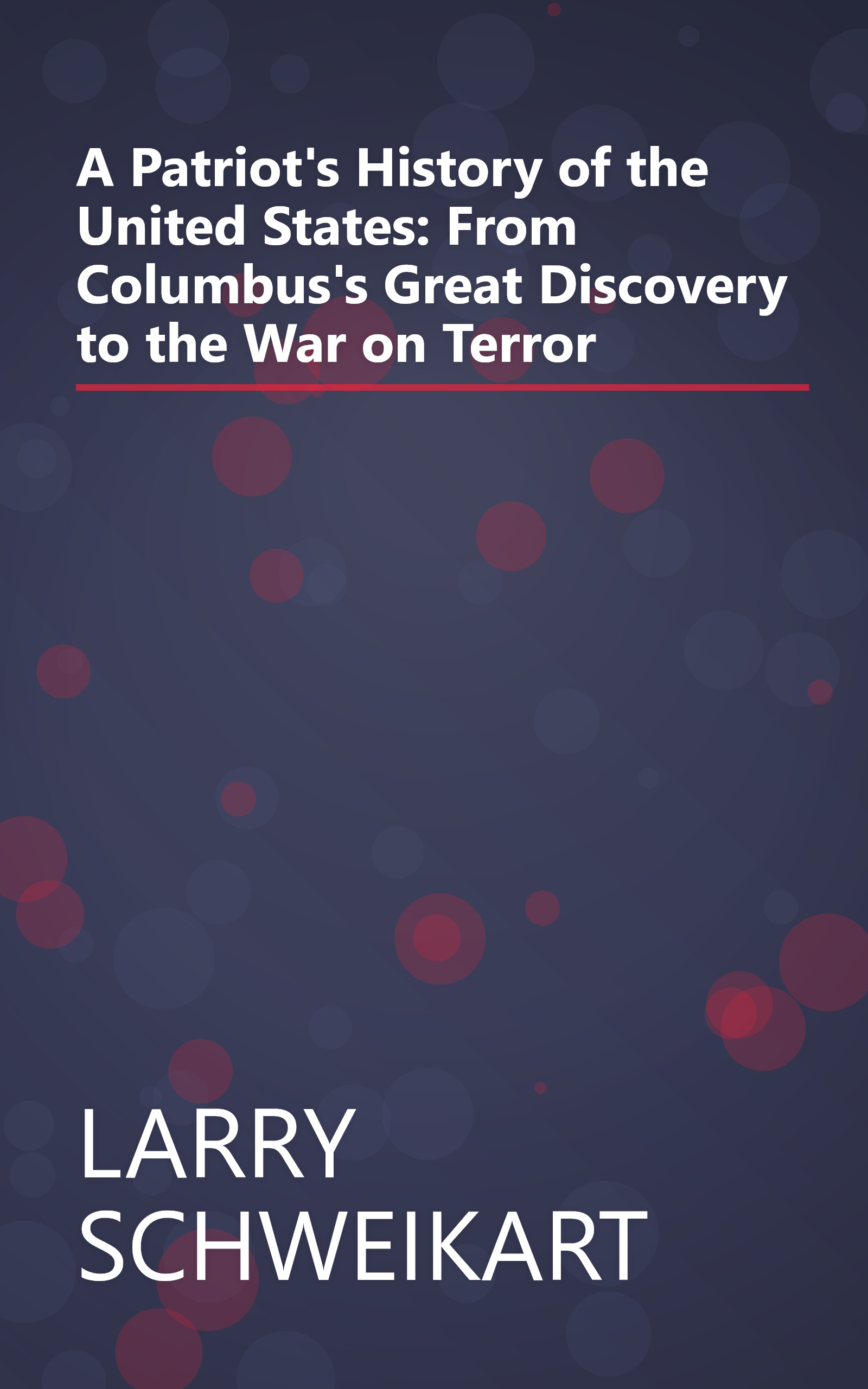 A Patriot's History of the United States: From Columbus's Great Discovery to the War on Terror book cover
