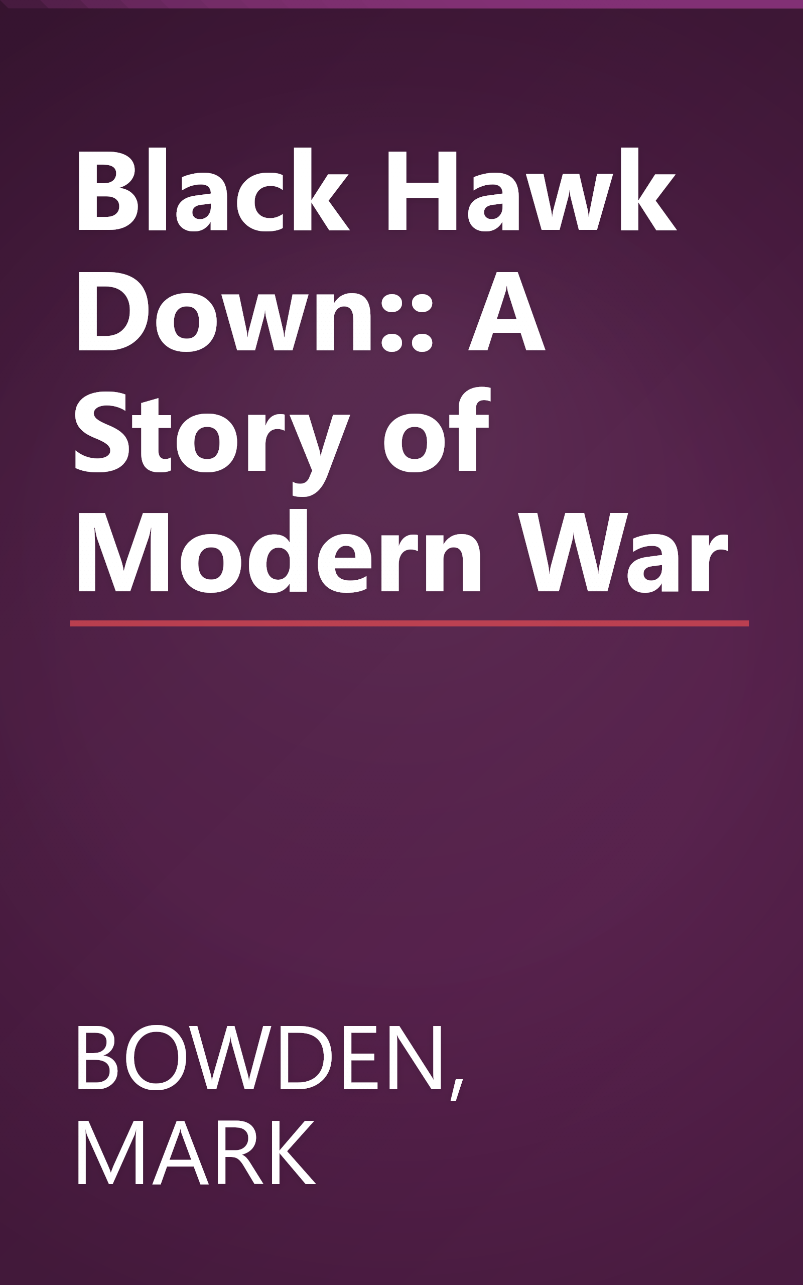 Black Hawk Down:: A Story of Modern War book cover