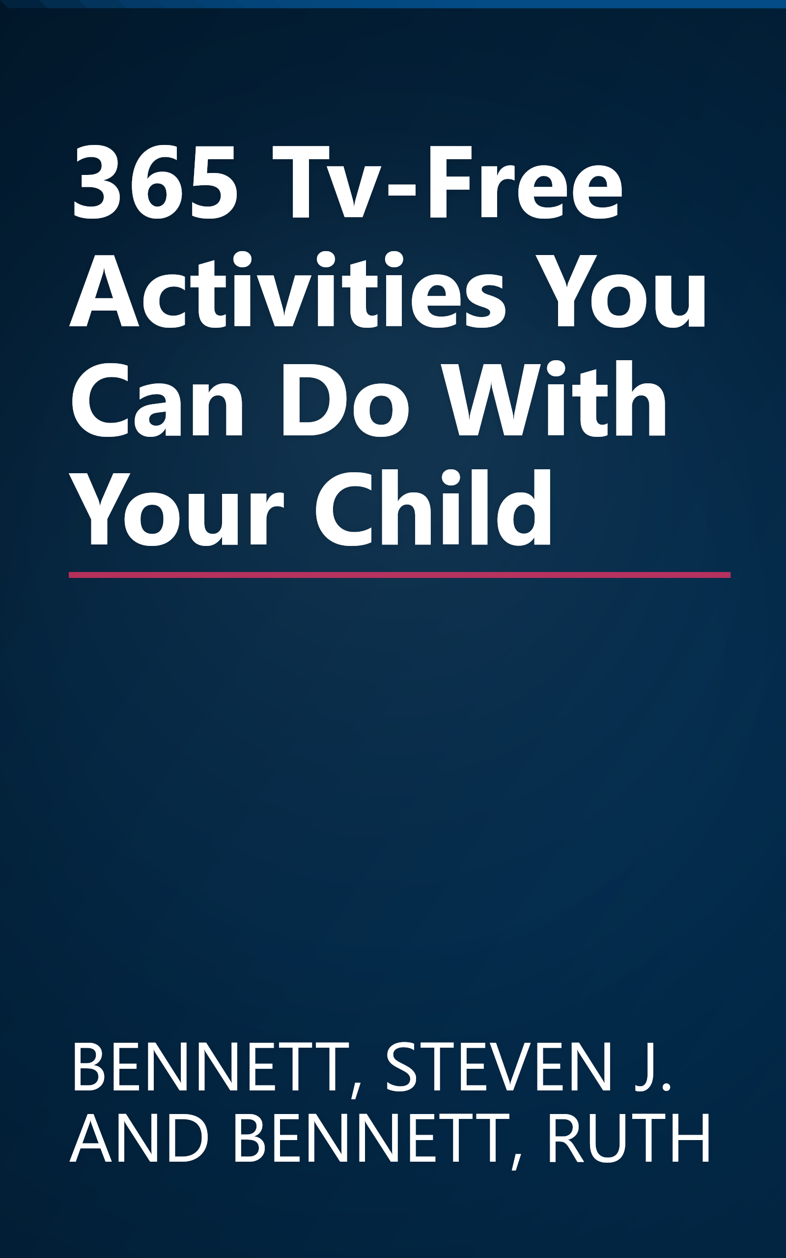 365 Tv-Free Activities You Can Do With Your Child book cover