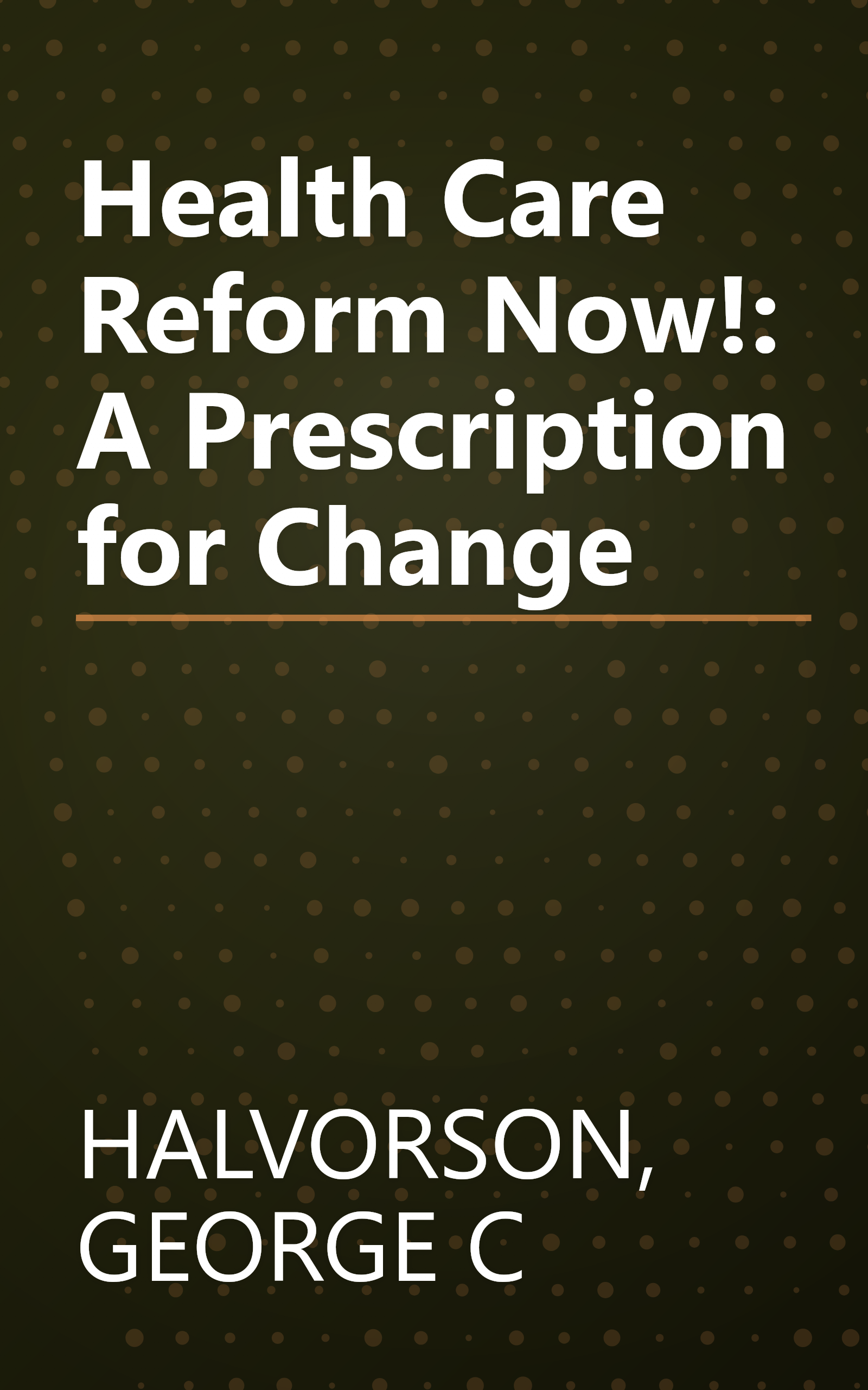 Health Care Reform Now!: A Prescription for Change book cover