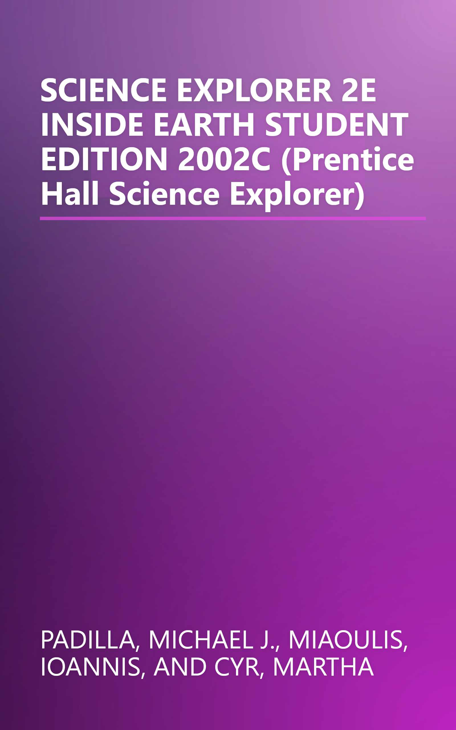 SCIENCE EXPLORER 2E INSIDE EARTH STUDENT EDITION 2002C (Prentice Hall Science Explorer) book cover