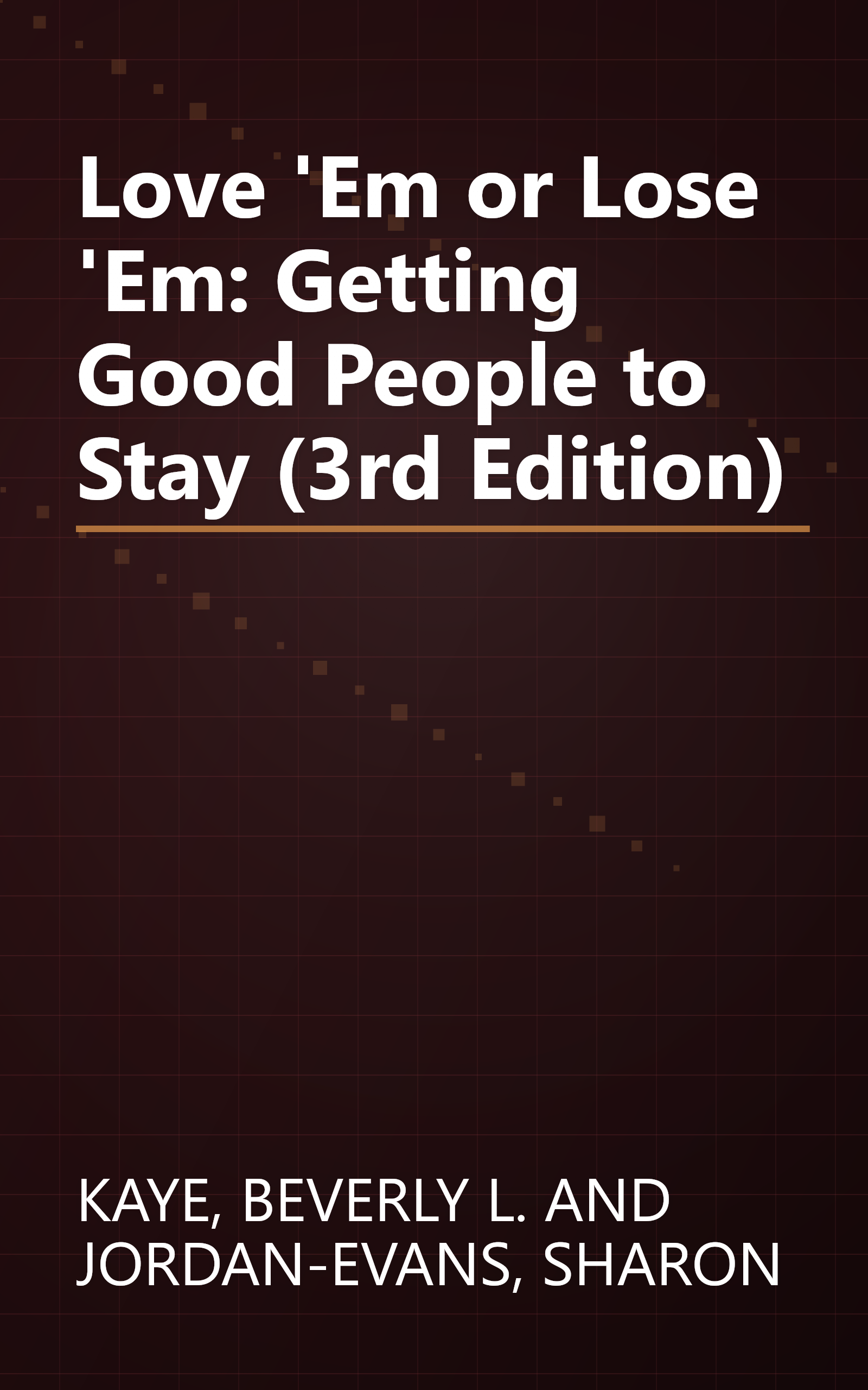 Love 'Em or Lose 'Em: Getting Good People to Stay (3rd Edition) book cover