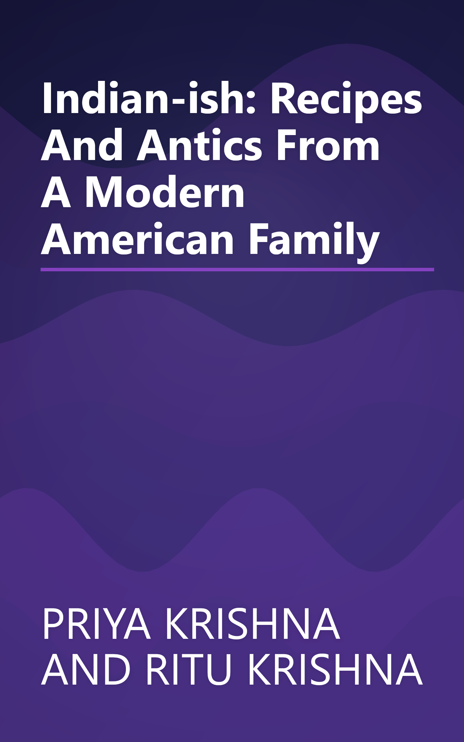 Indian-ish: Recipes And Antics From A Modern American Family book cover