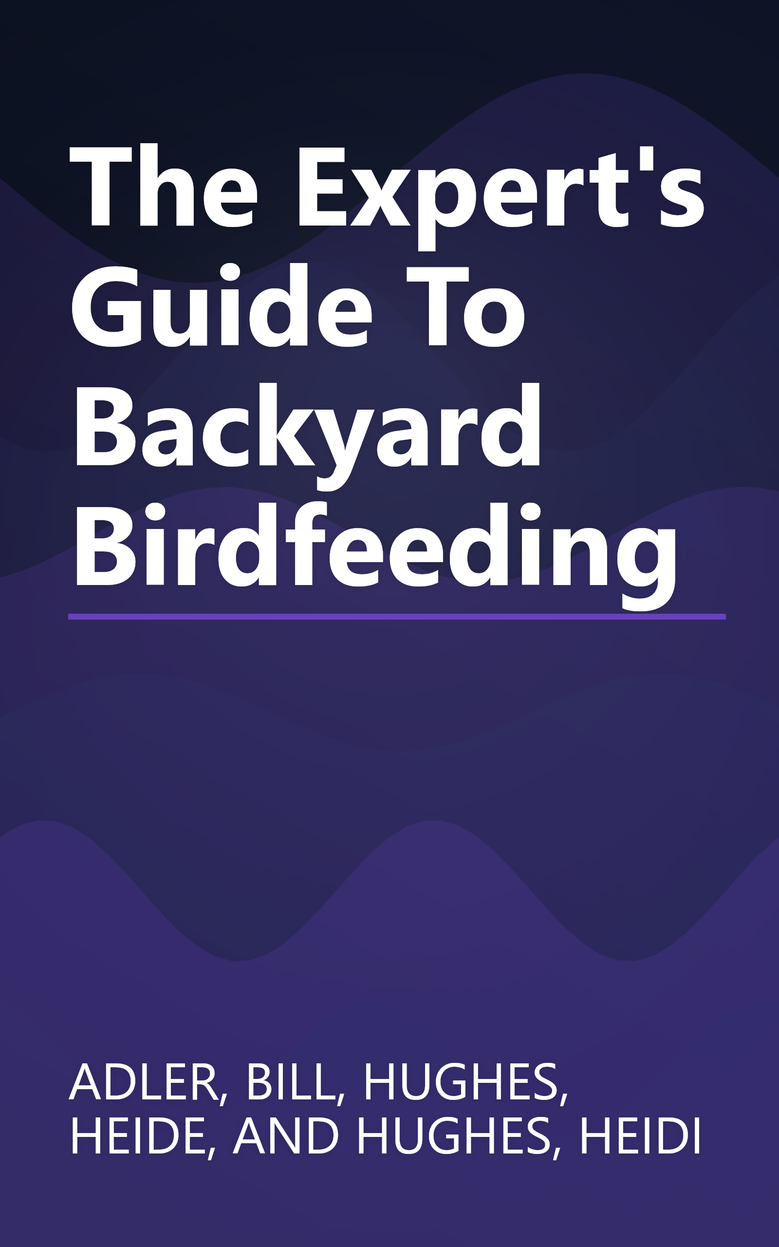 The Expert's Guide To Backyard Birdfeeding book cover