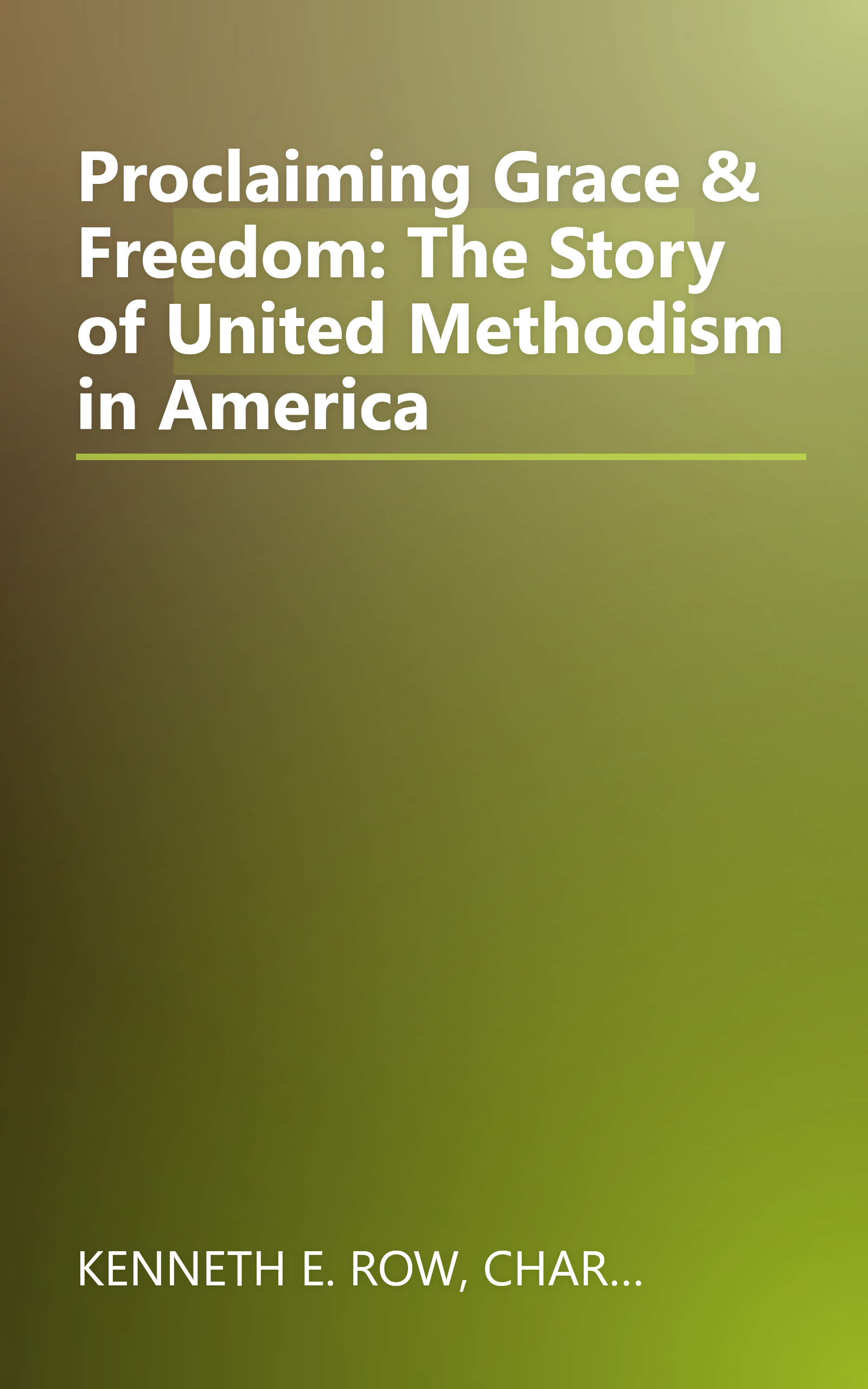 Proclaiming Grace & Freedom: The Story of United Methodism in America book cover