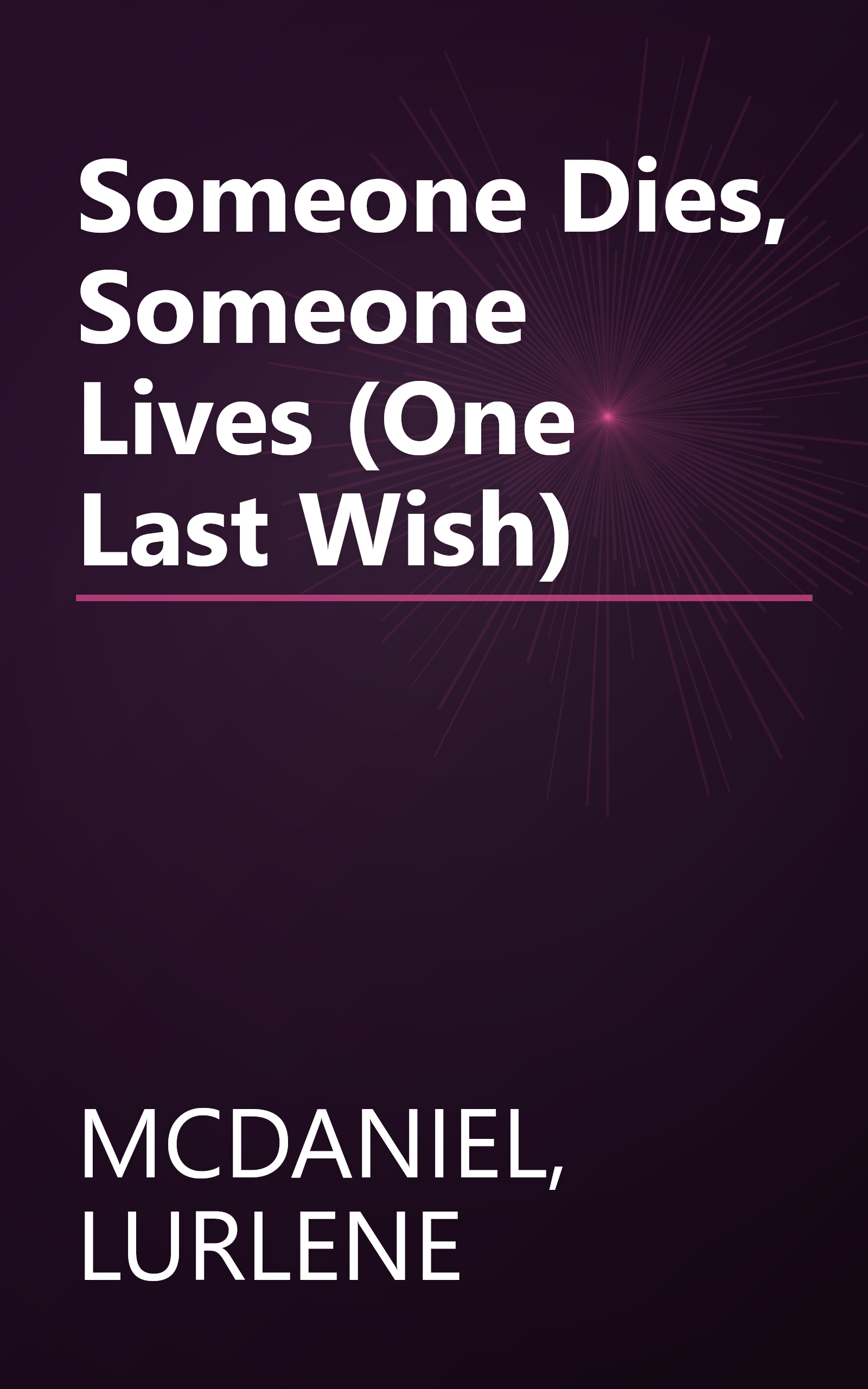 Someone Dies, Someone Lives (One Last Wish) book cover
