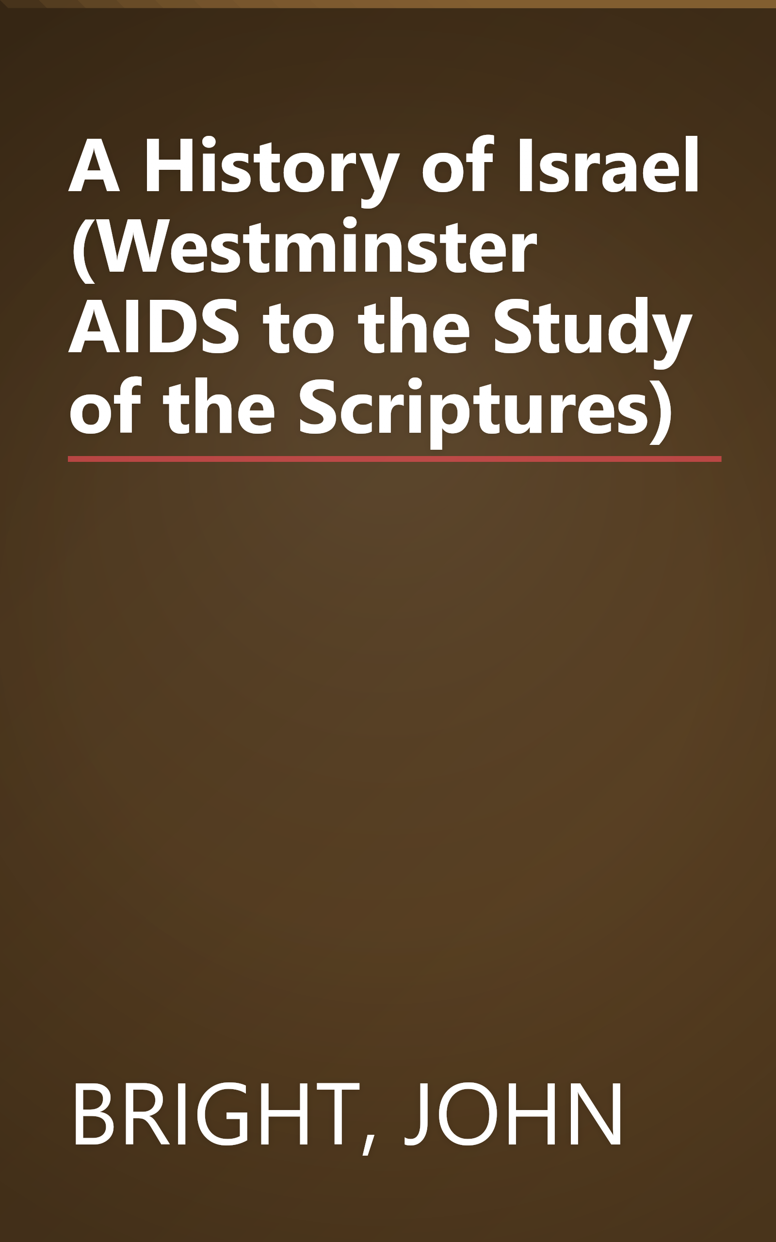 A History of Israel (Westminster AIDS to the Study of the Scriptures) book cover