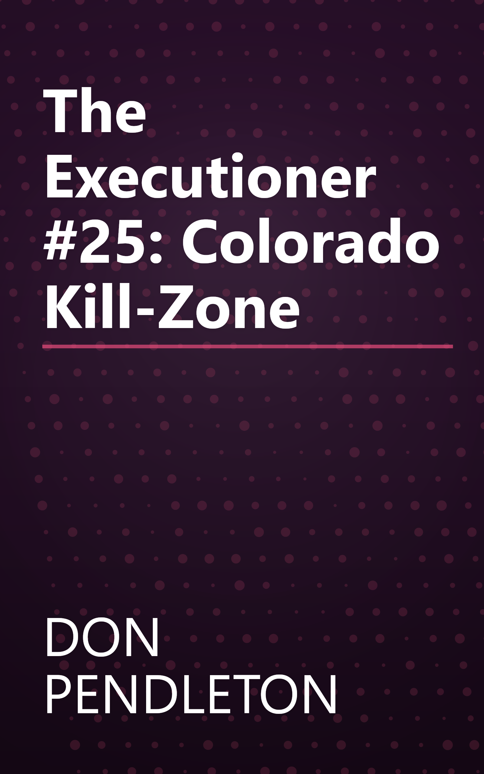 The Executioner #25: Colorado Kill-Zone book cover