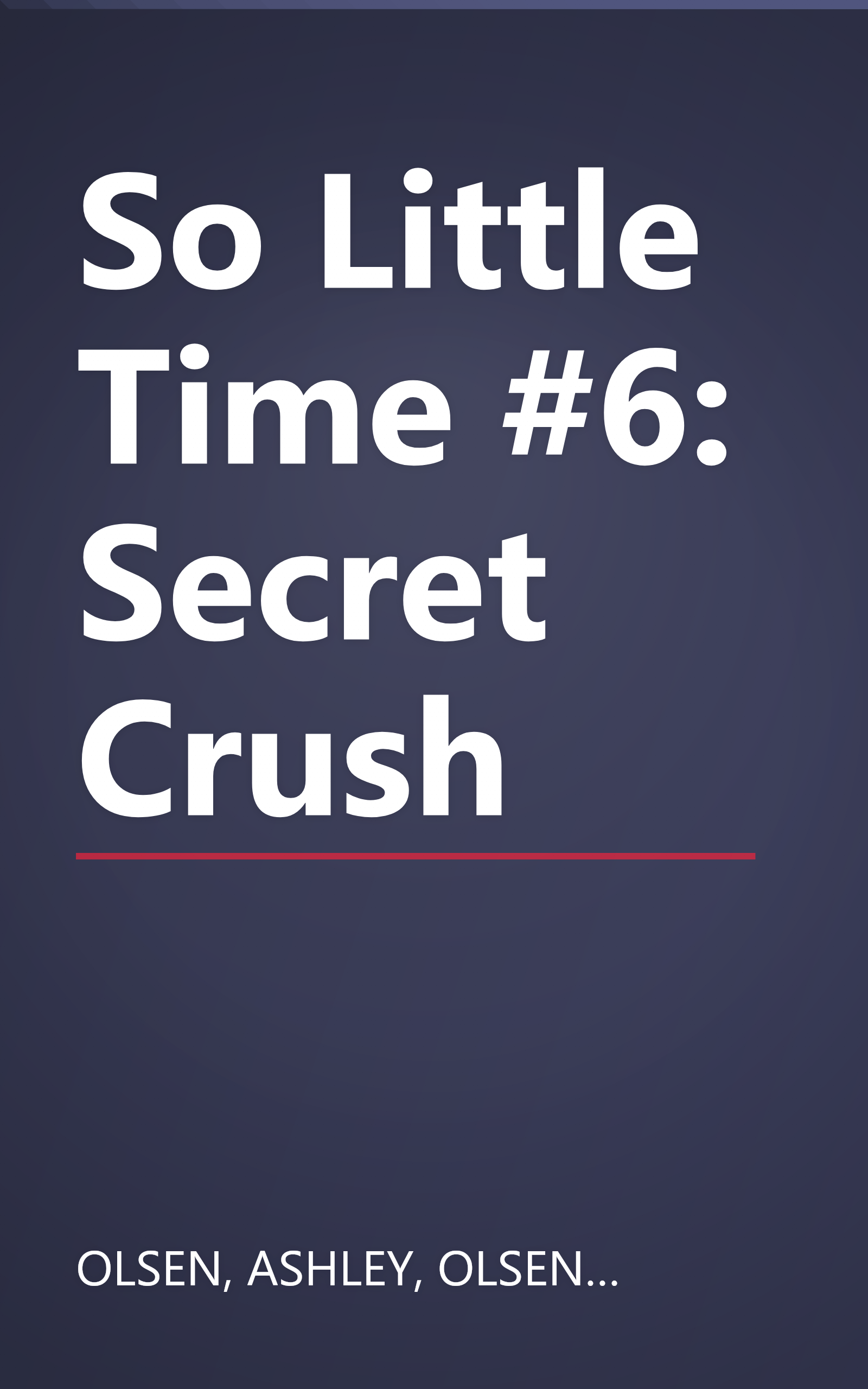 So Little Time #6: Secret Crush book cover