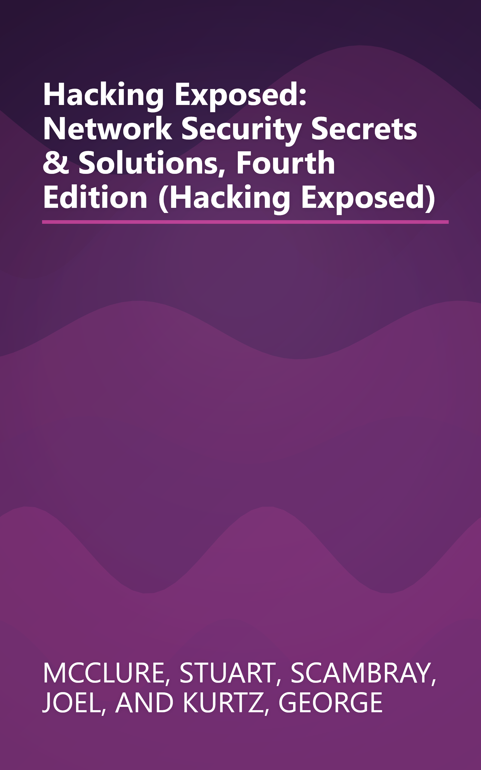 Hacking Exposed: Network Security Secrets & Solutions, Fourth Edition (Hacking Exposed) book cover