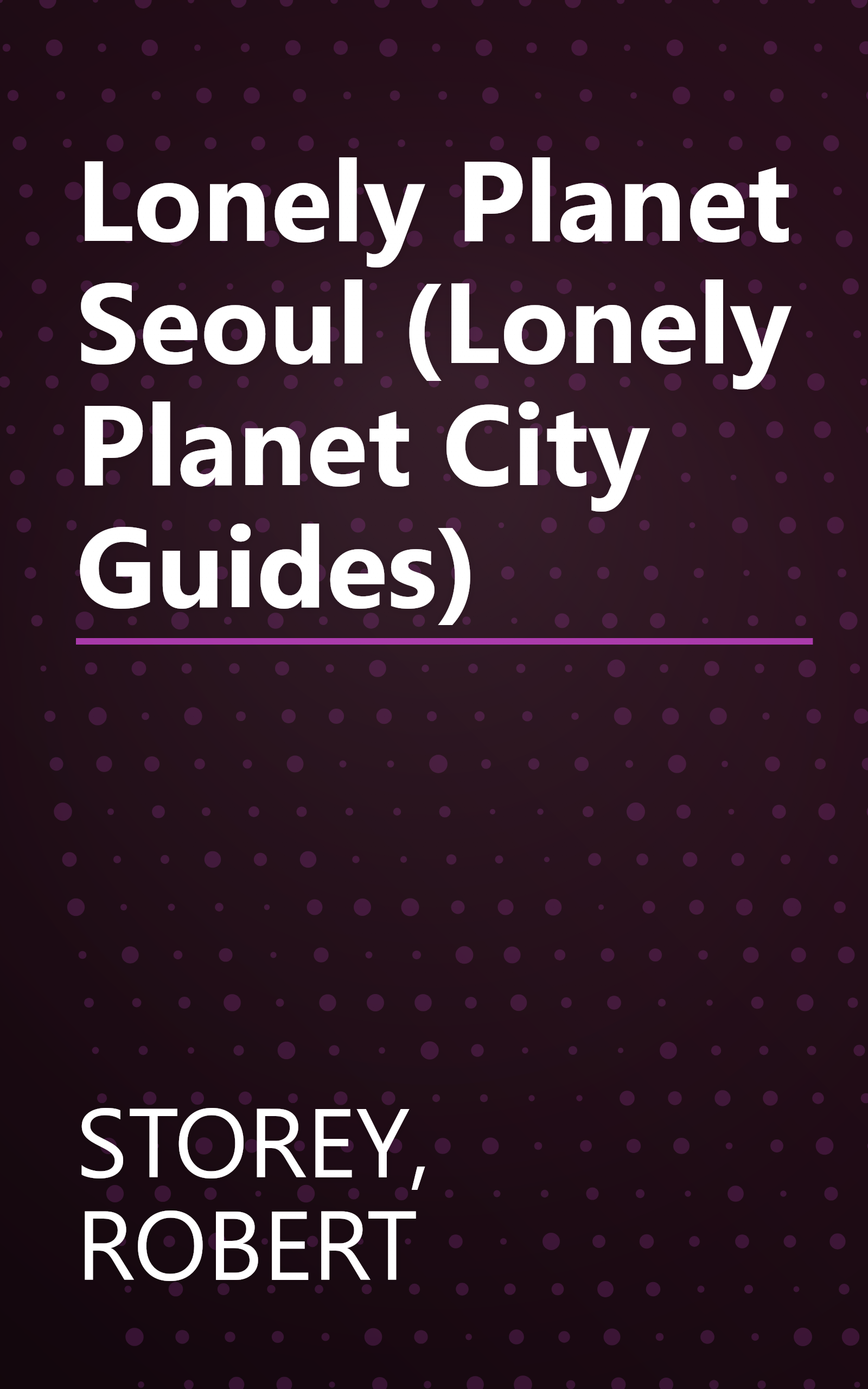 Lonely Planet Seoul (Lonely Planet City Guides) book cover